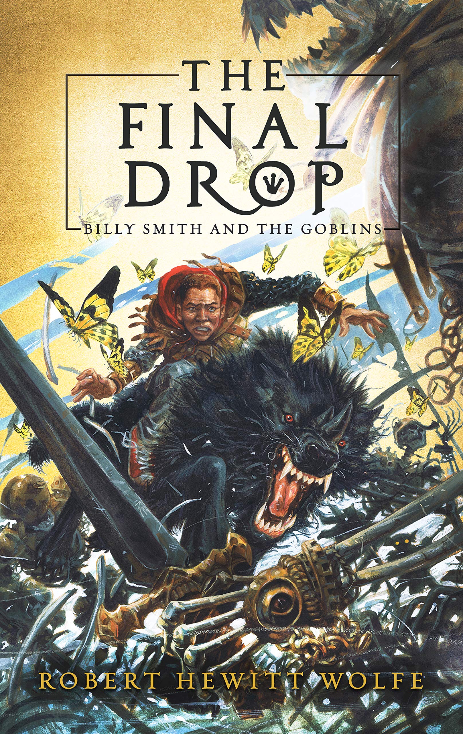 The Final Drop: Billy Smith and The Goblins, Book 3 by Robert Hewitt ...