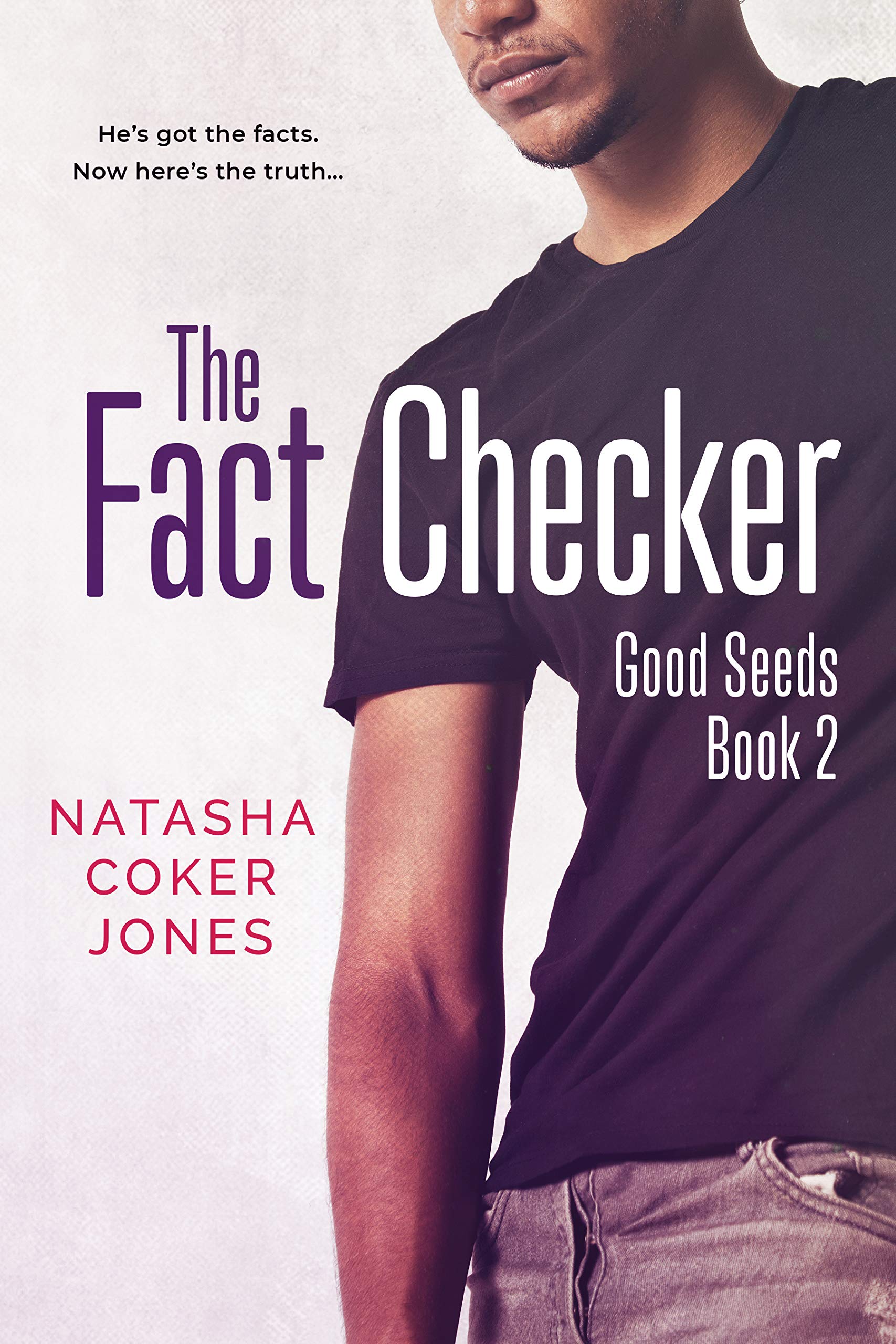 The Fact Checker (Good Seeds Book 2) by Natasha Coker Jones | Goodreads