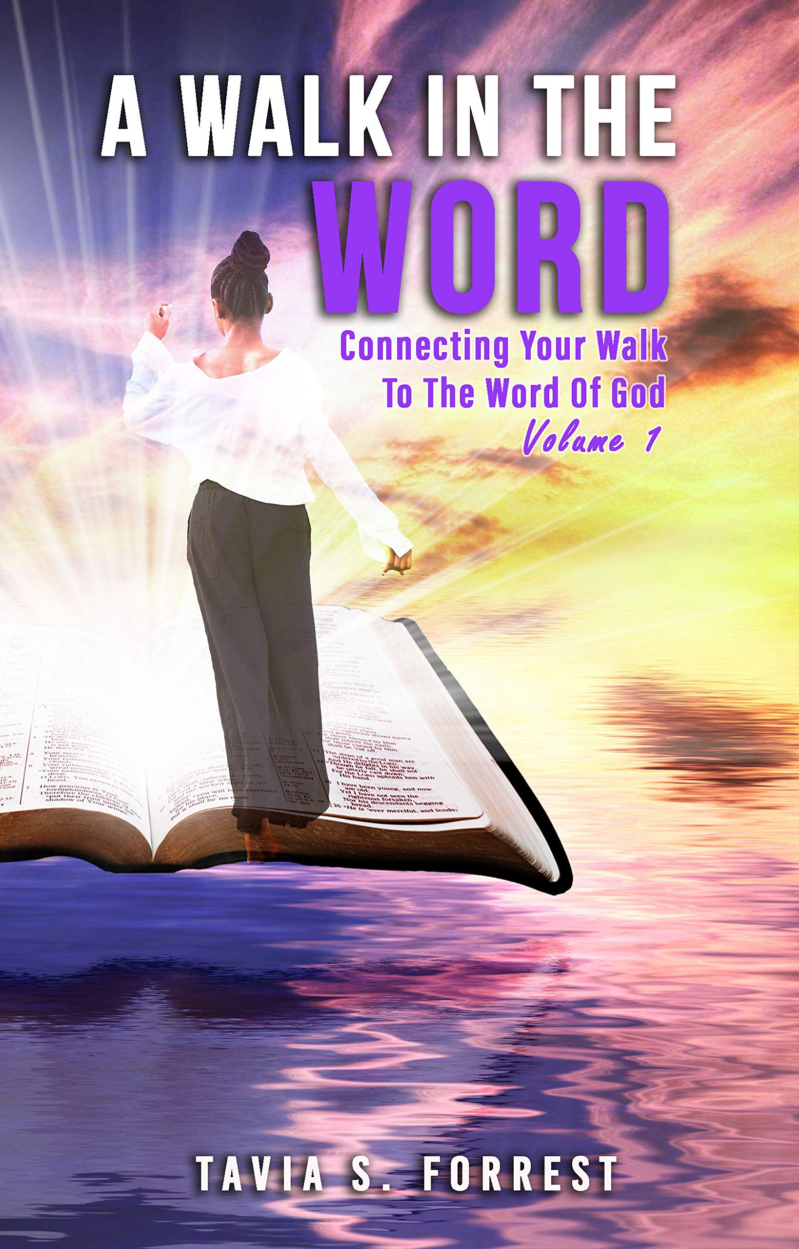 A Walk In The Word: Connecting Your Walk to the Word of God: Volume 1 ...