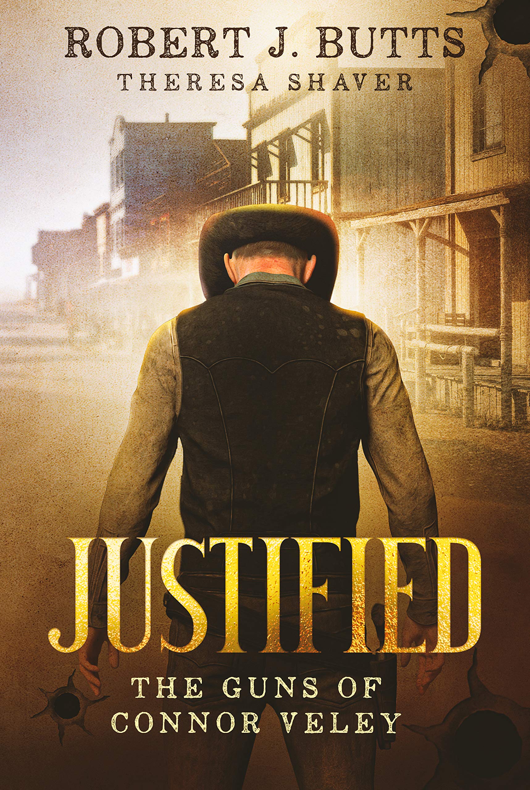 Justified: The Guns of Connor Veley by Robert J Butts | Goodreads