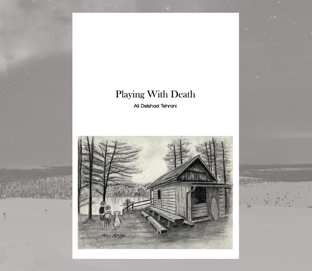 Playing with Death by Ali Delshad Tehrani | Goodreads