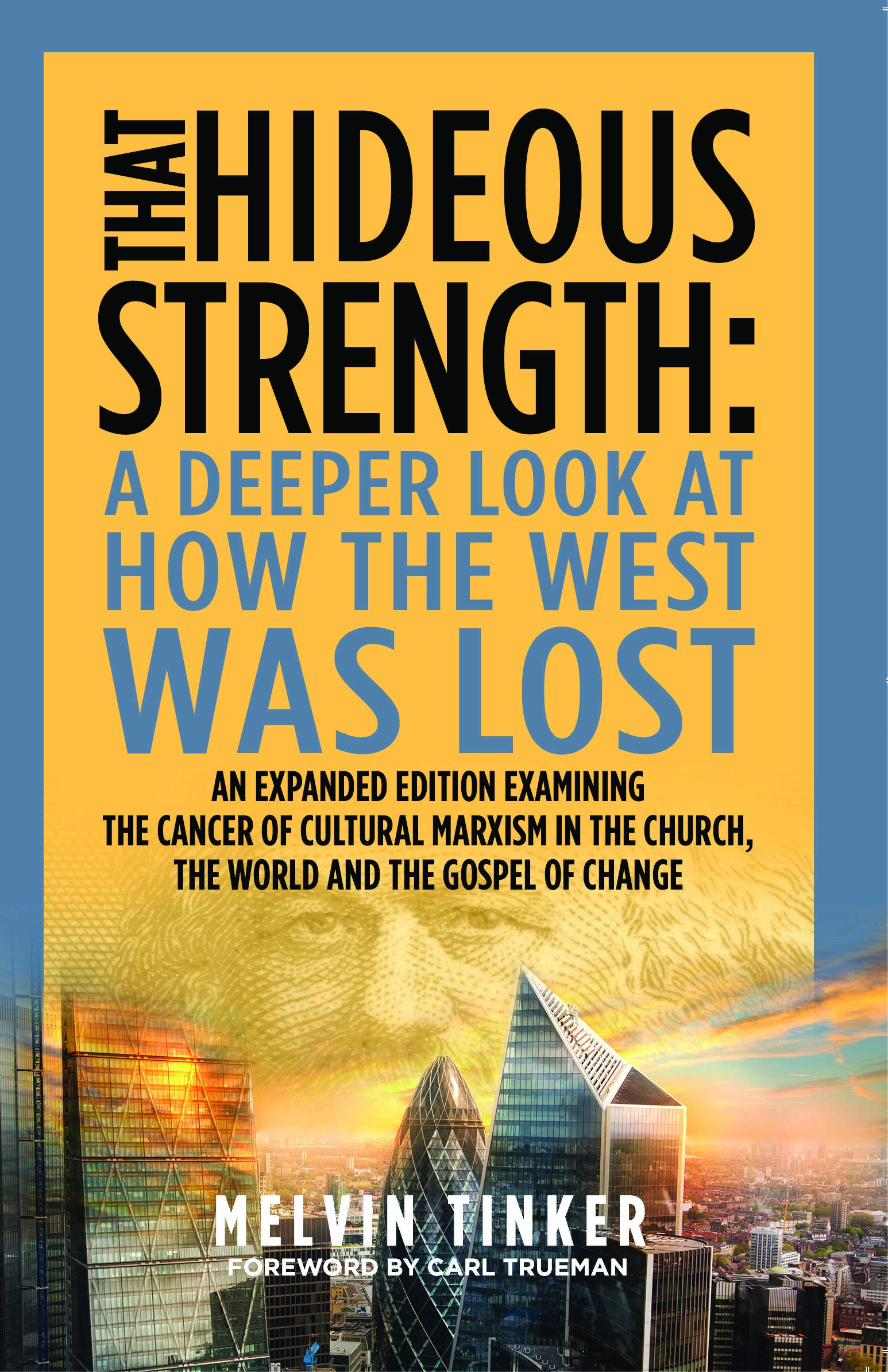 That Hideous Strength: A Deeper Look At How The West Was Lost by Melvin ...