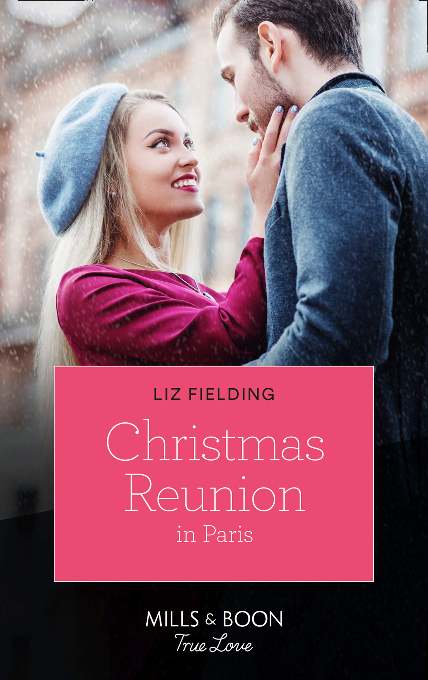 Christmas Reunion In Paris (Mills & Boon True Love) by Liz Fielding ...