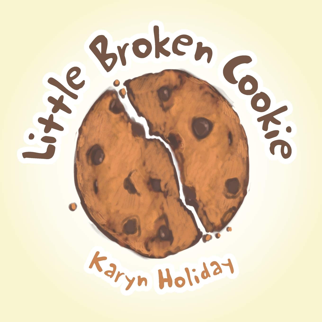 Little Broken Cookie by Karyn Holiday | Goodreads