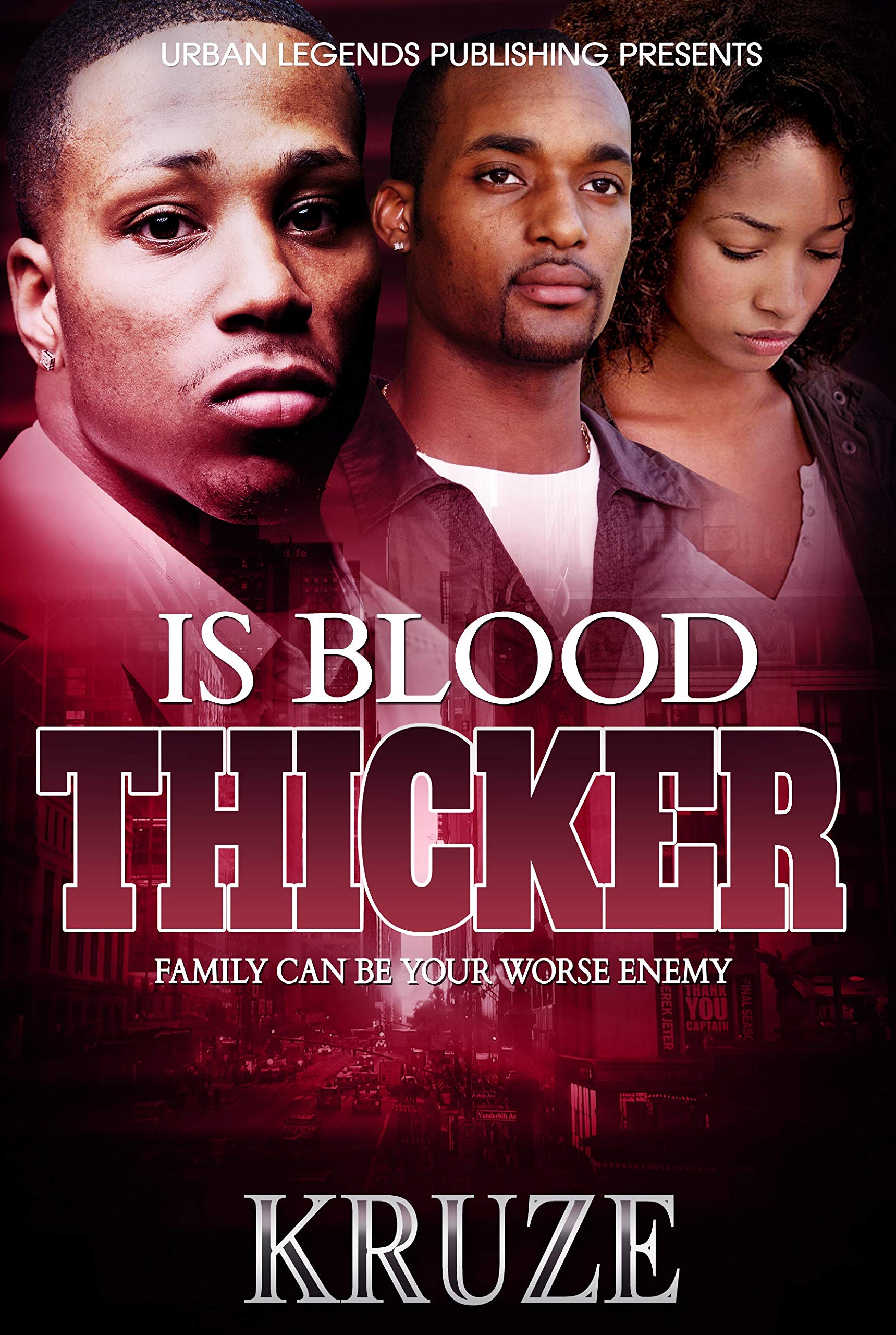 Is Blood Thicker: Family Can Be Your Worse Enemy by Kruze | Goodreads