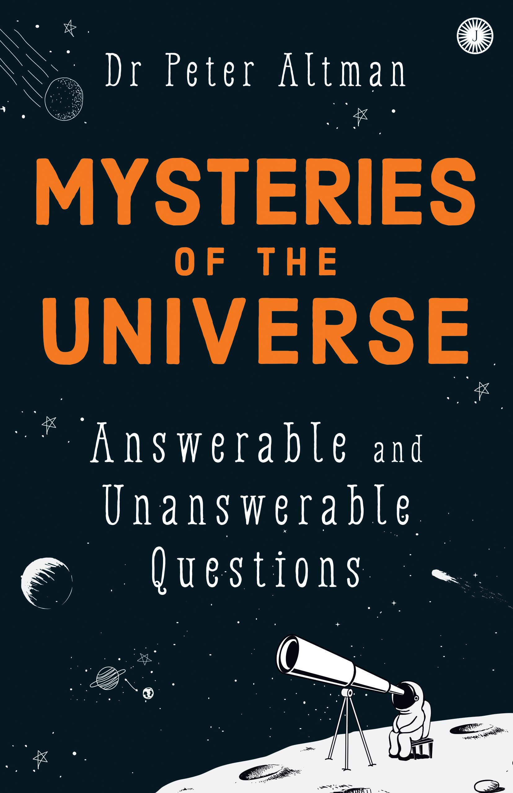 Mysteries of the Universe - 2nd Edition: Answerable and Unanswerable ...