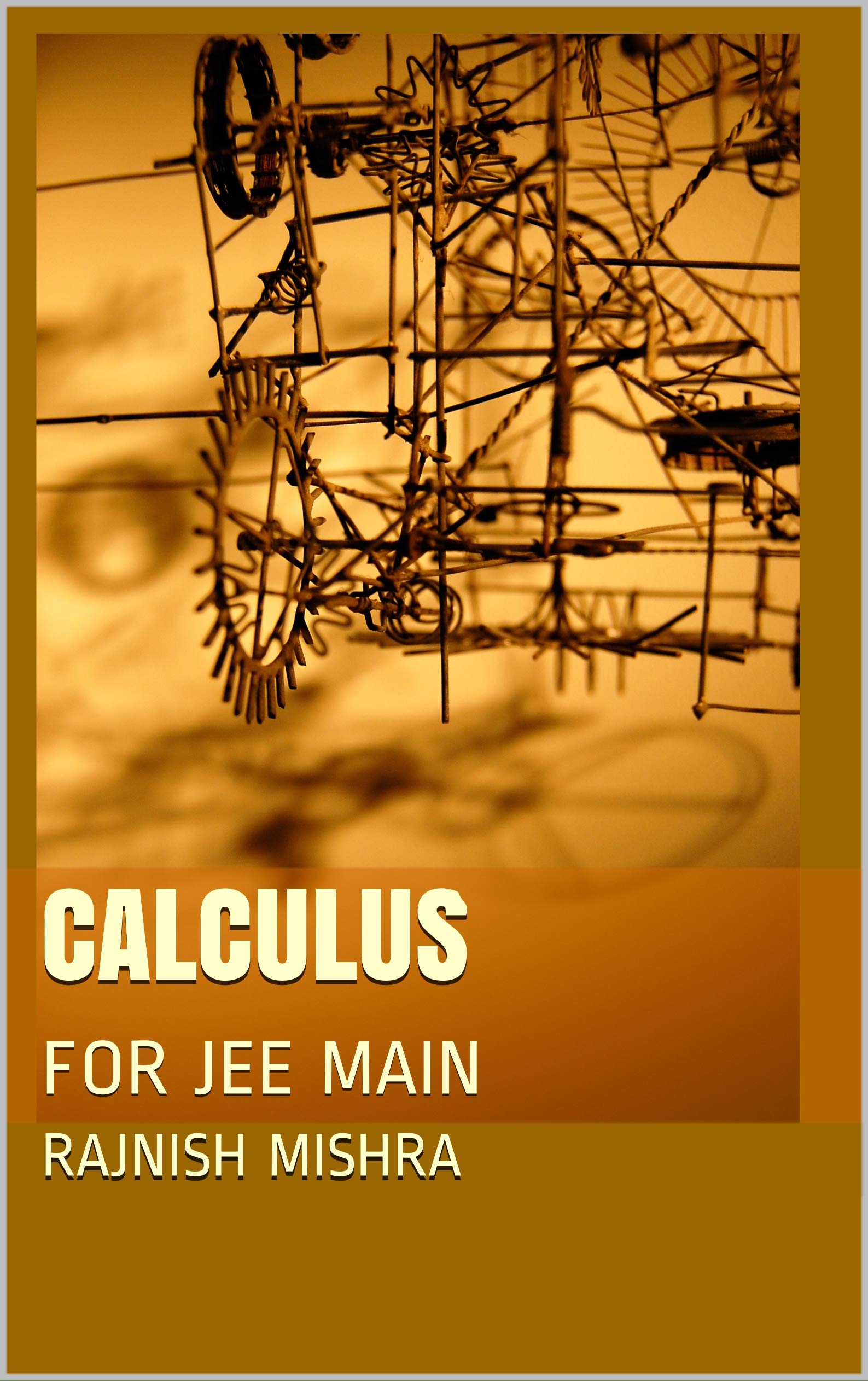 CALCULUS: FOR JEE MAIN by Rajnish Mishra | Goodreads