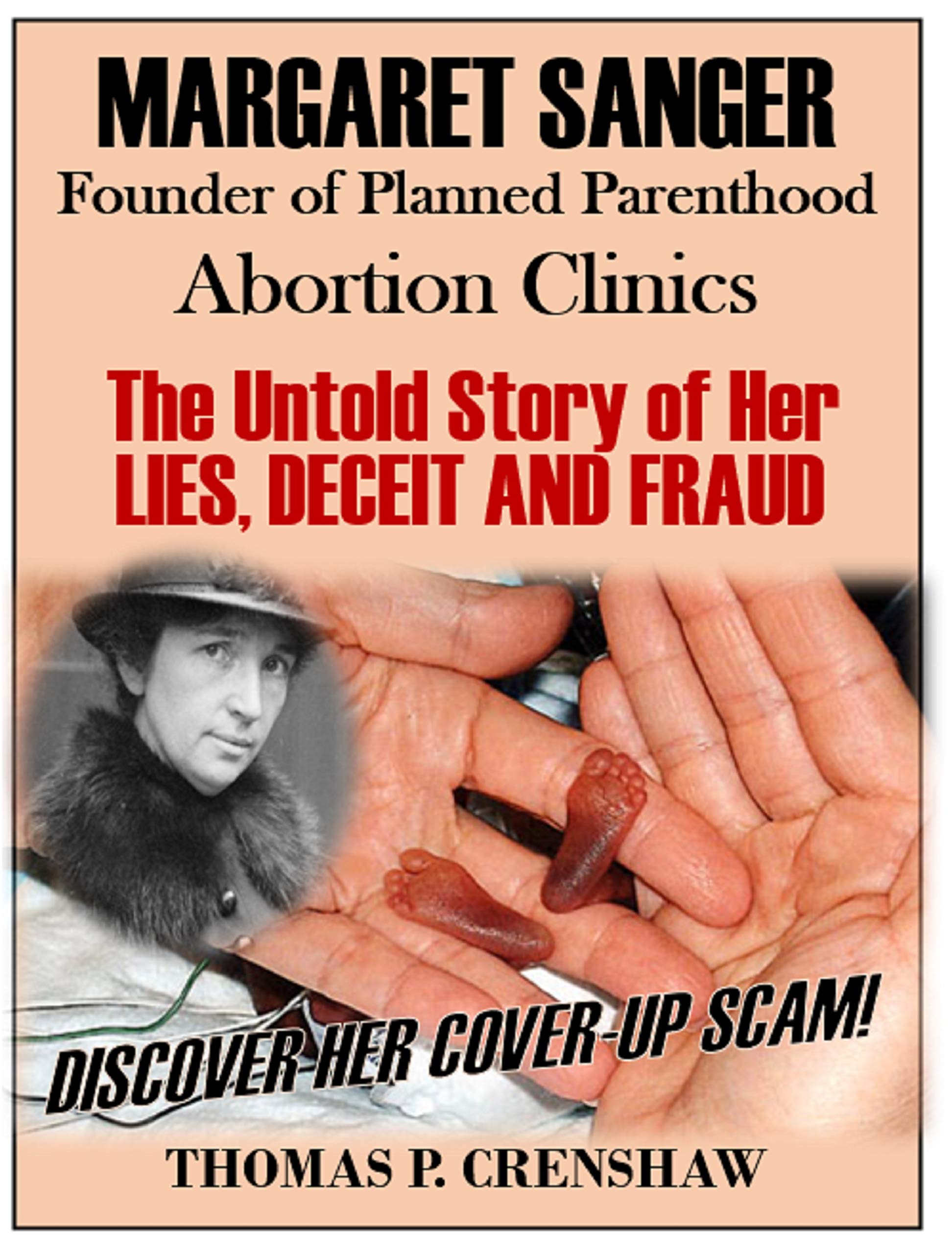 Margaret Sanger Abortion Clinics: The Untold Story of Lies, Deceit and Fraud. Discover her ...