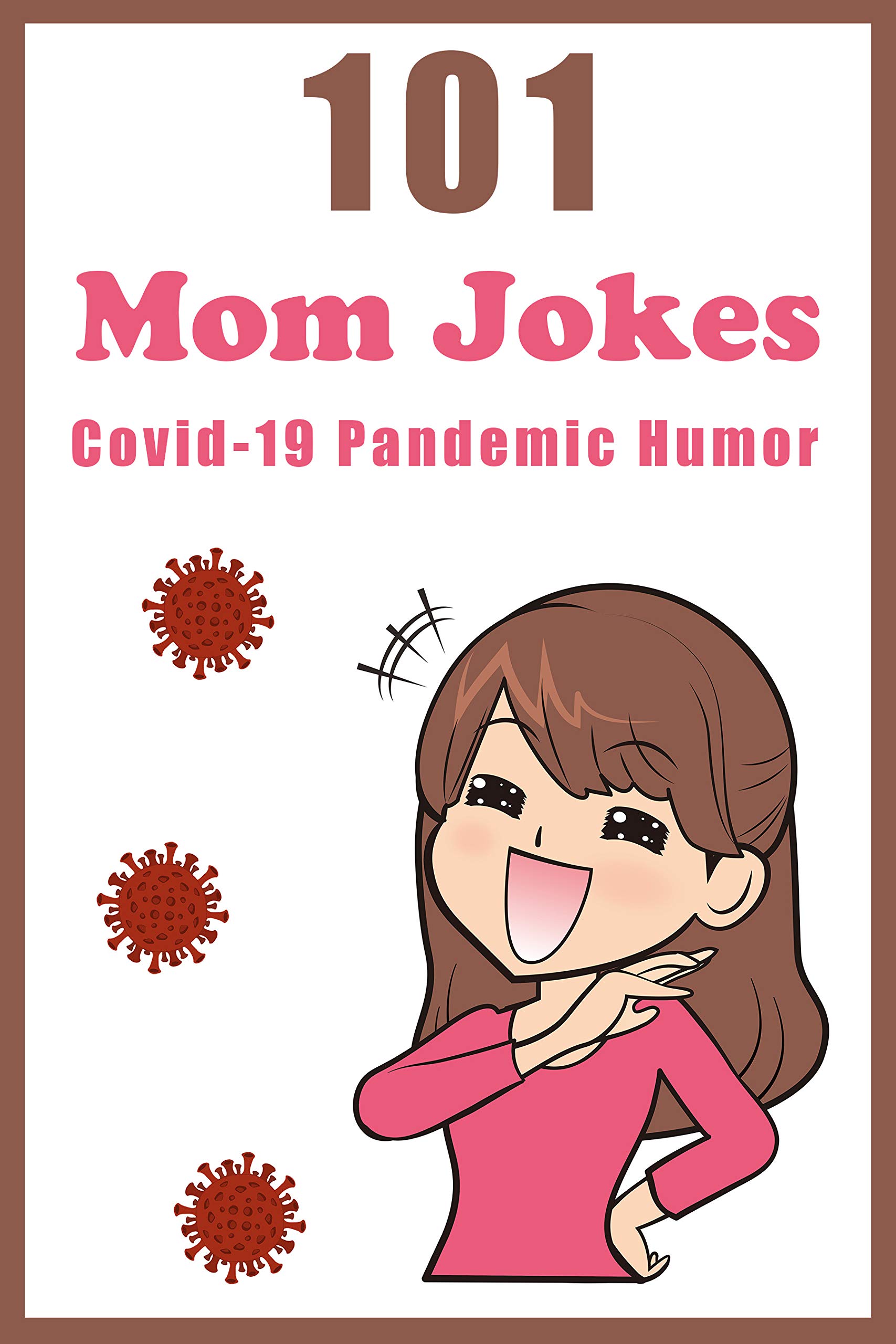 Mom Jokes: Covid-19 Pandemic Humor by Jo King | Goodreads