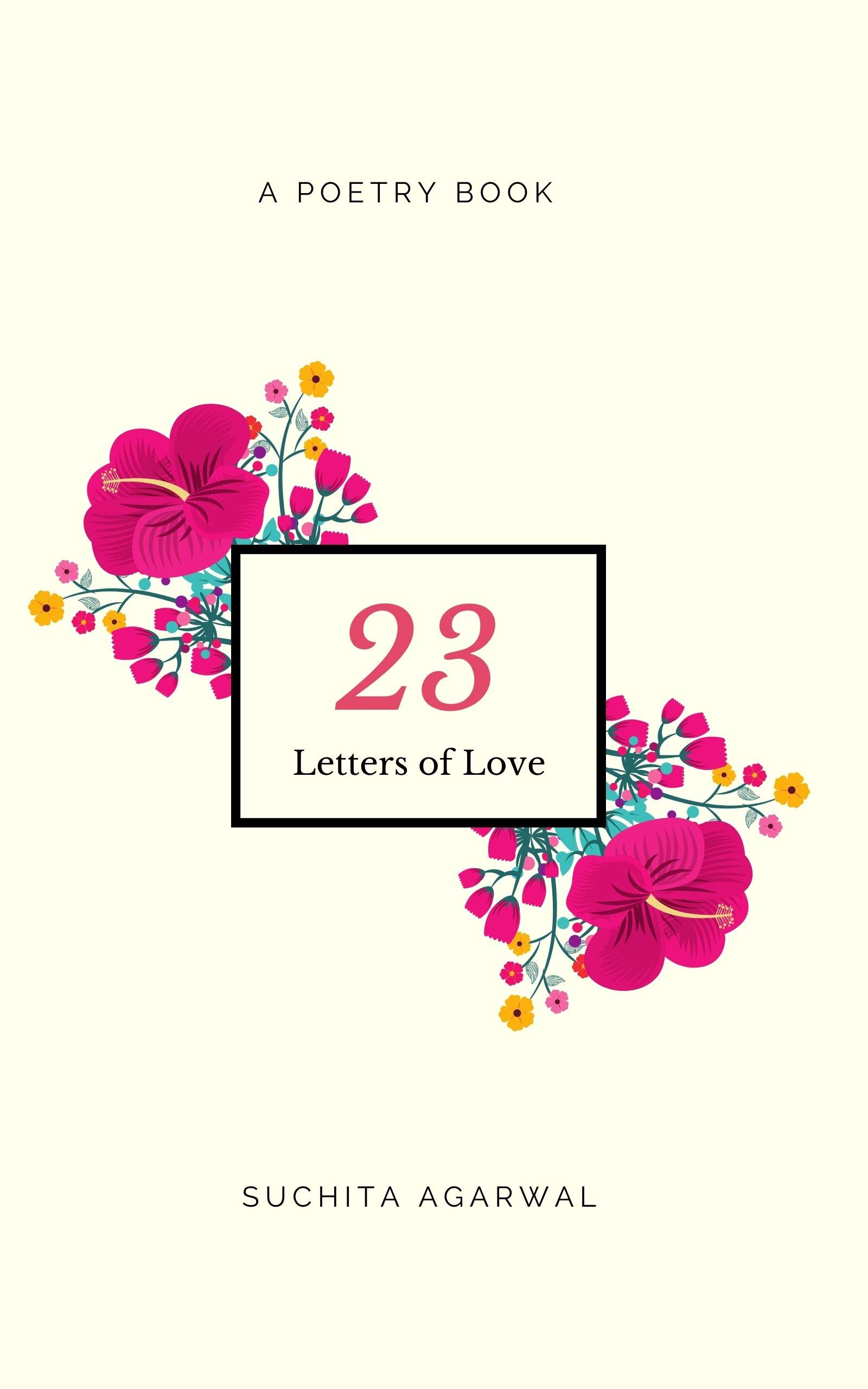 23 Letters of Love: A Poetry Book by Suchita Agarwal | Goodreads