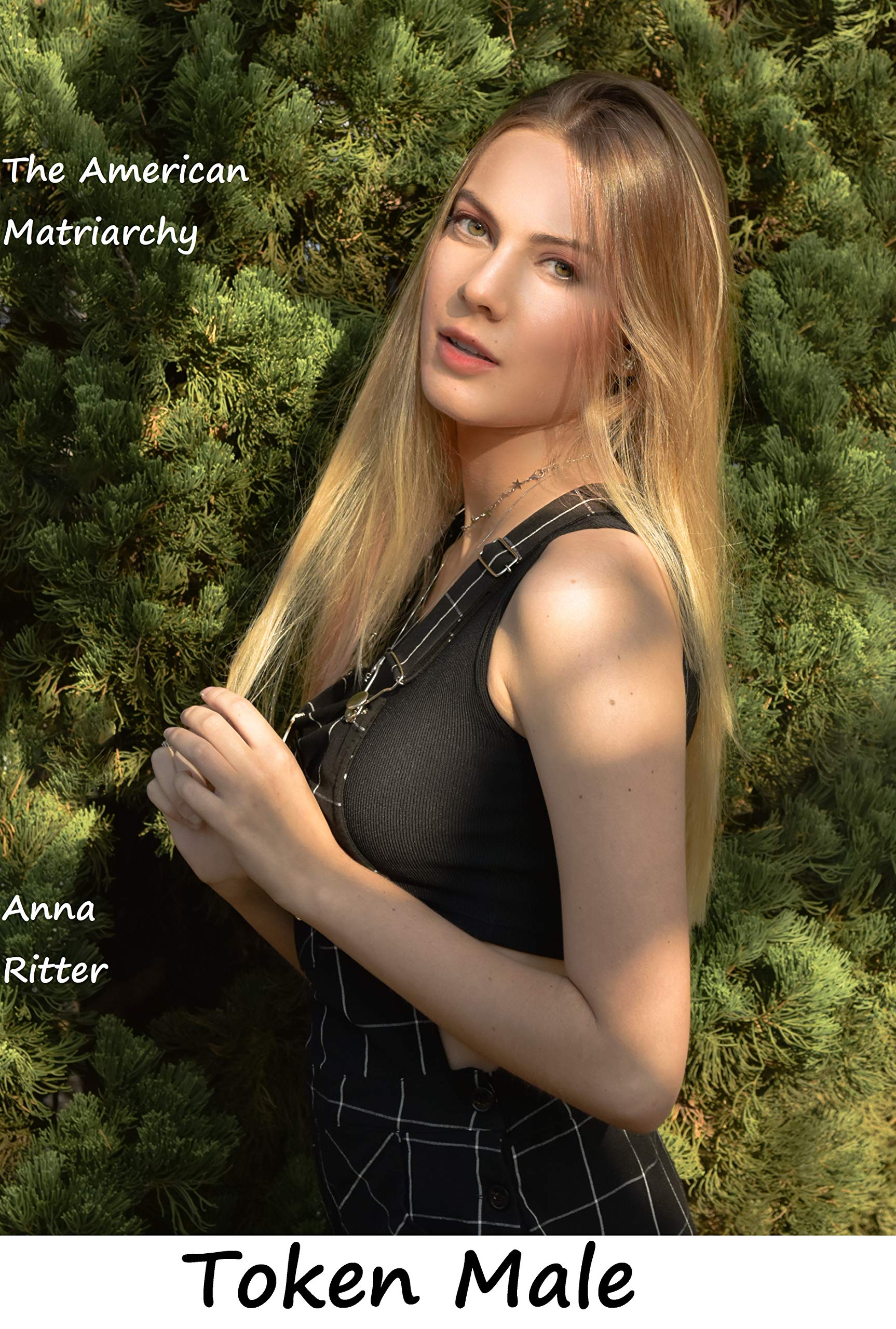 Token Male: An American Matriarchy Story by Anna Ritter | Goodreads