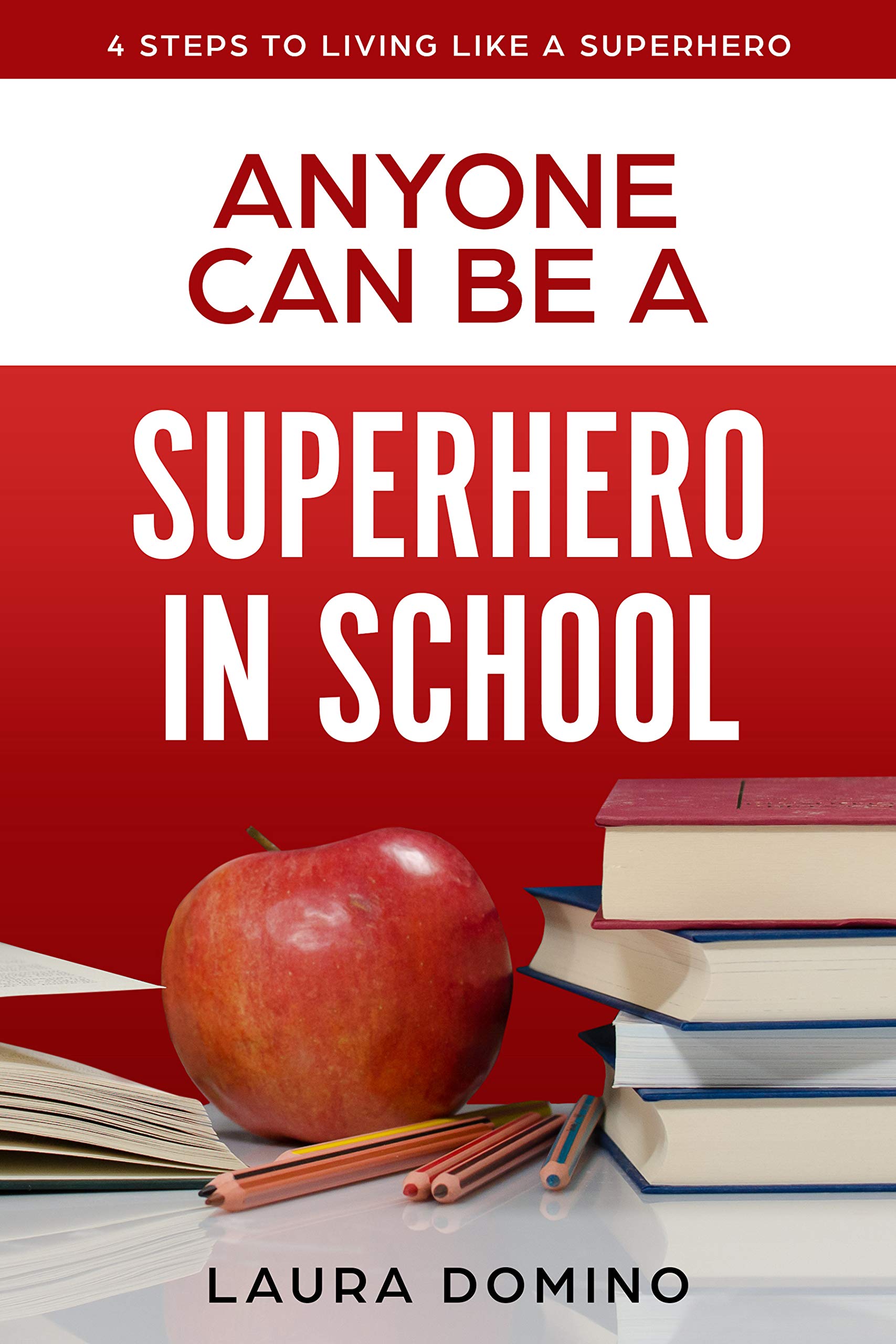 Anyone Can Be a Superhero in School by Laura Domino | Goodreads