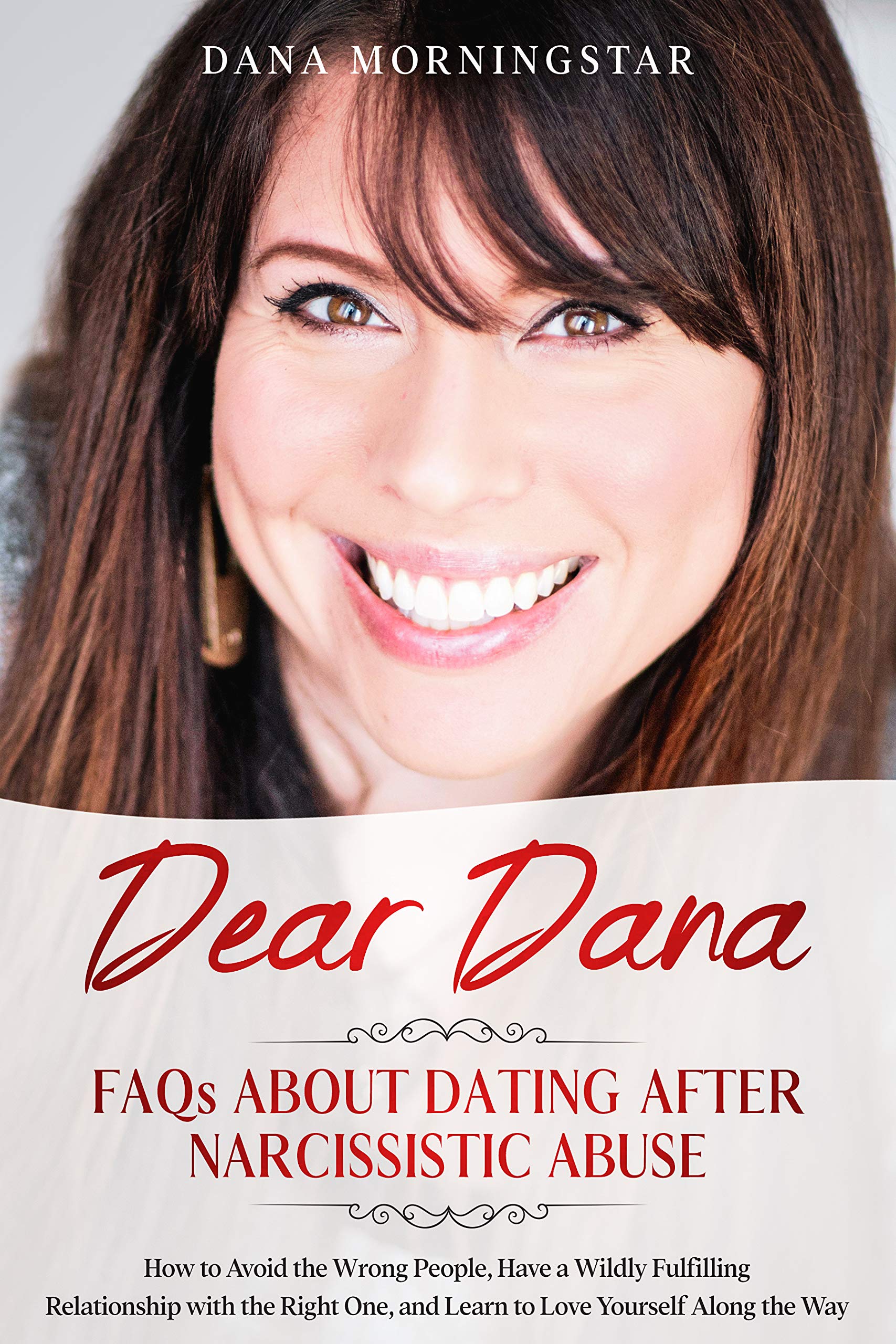 Dear Dana FAQs About Dating After Narcissistic Abuse: How to Avoid the ...