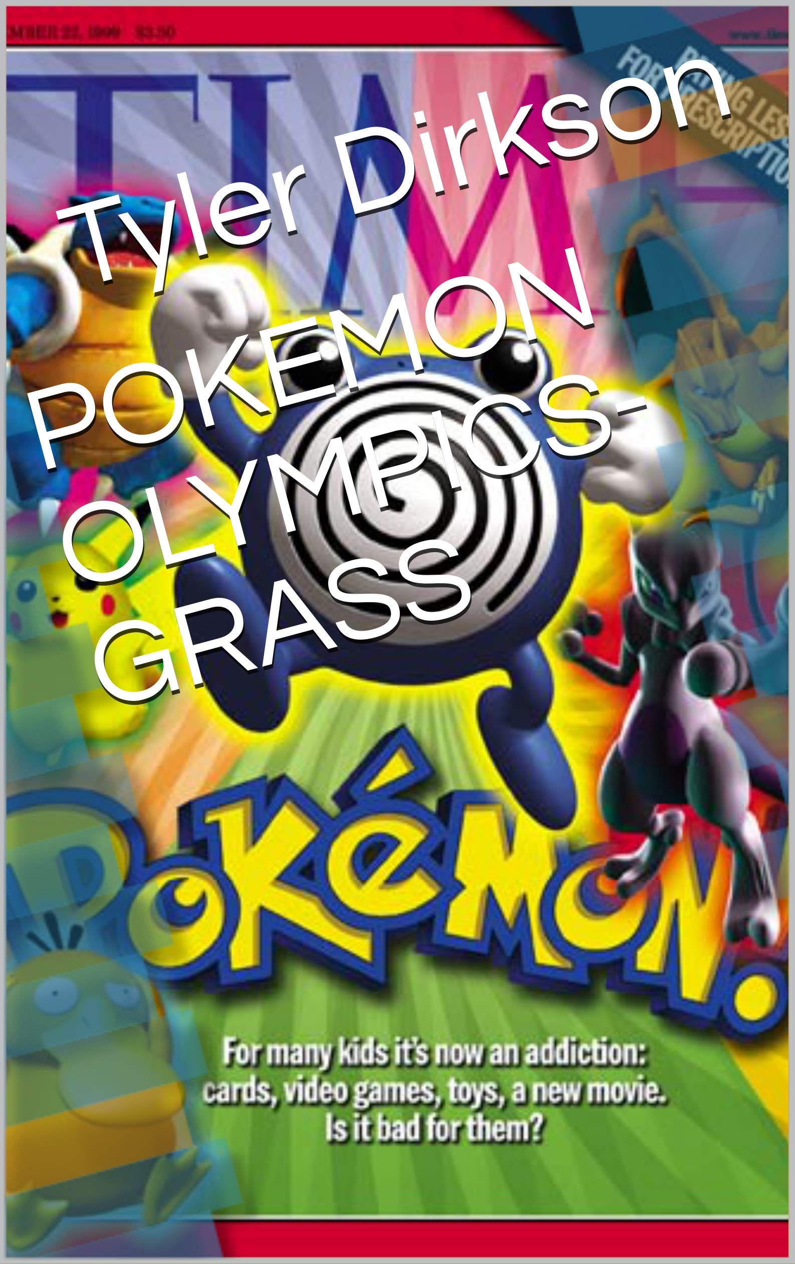POKEMON OLYMPICS- GRASS by Tyler Dirkson | Goodreads