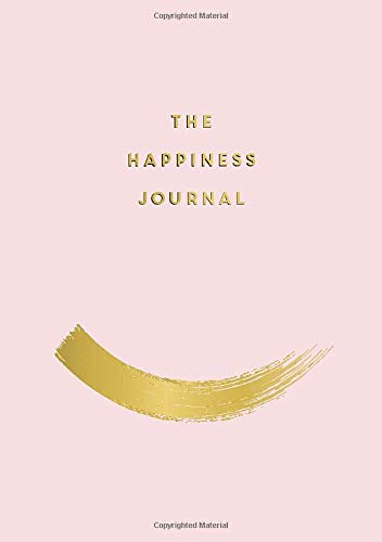 The Happiness Journal: Tips and Exercises to Help You Find Joy in Every ...