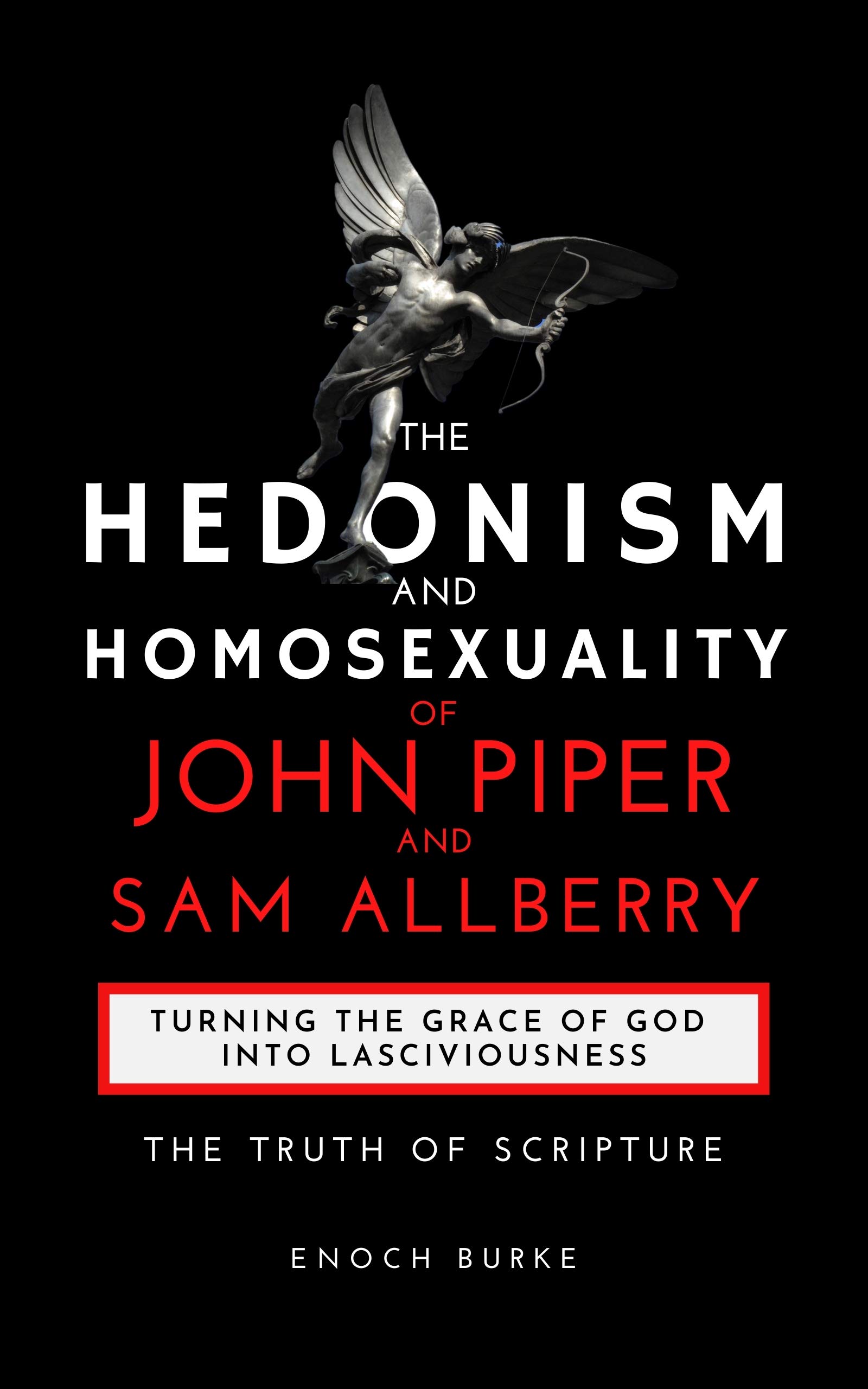 The Hedonism and Homosexuality of John Piper and Sam Allberry: The ...