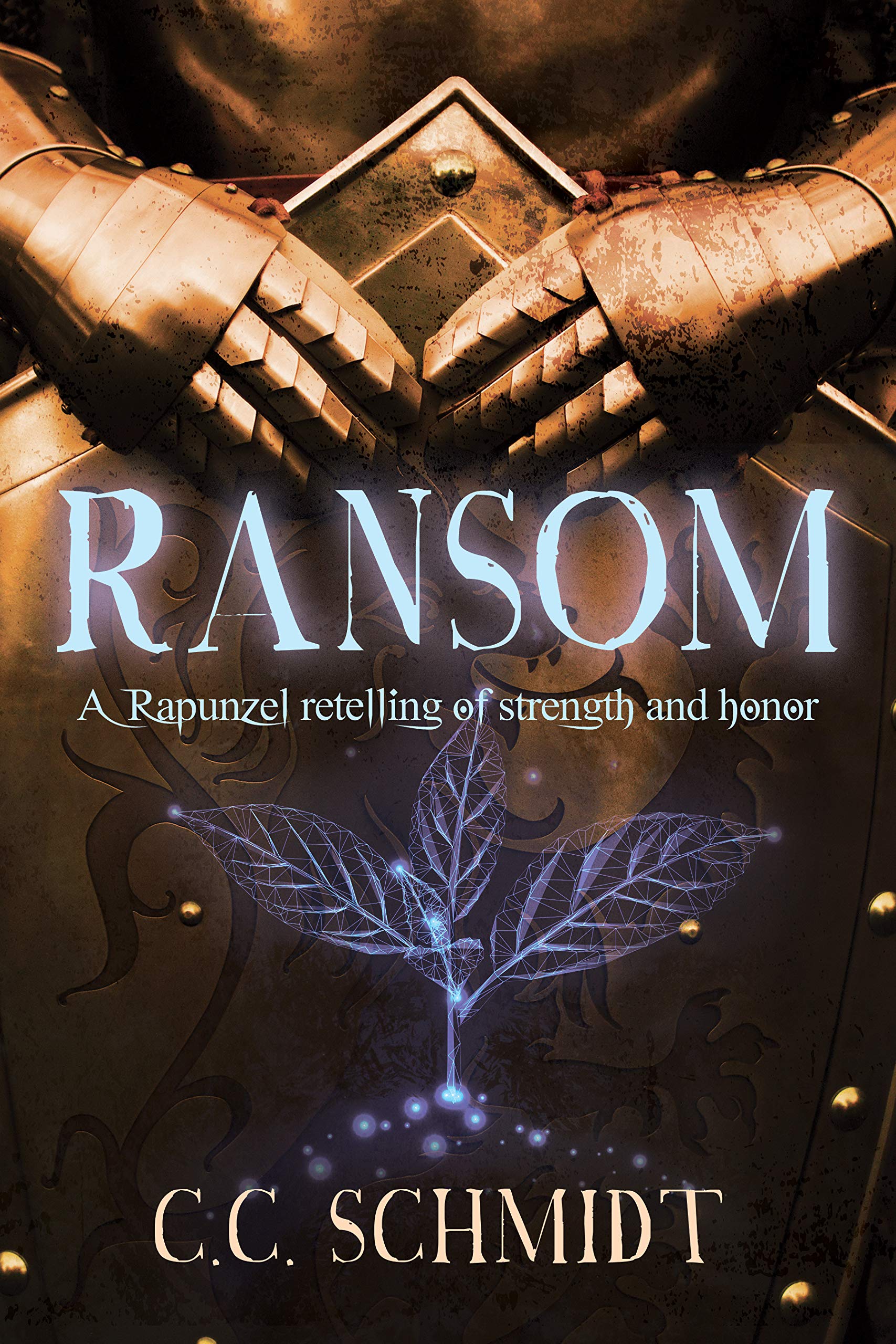 Ransom: A Rapunzel Retelling of Strength and Honor by C.C. Schmidt ...