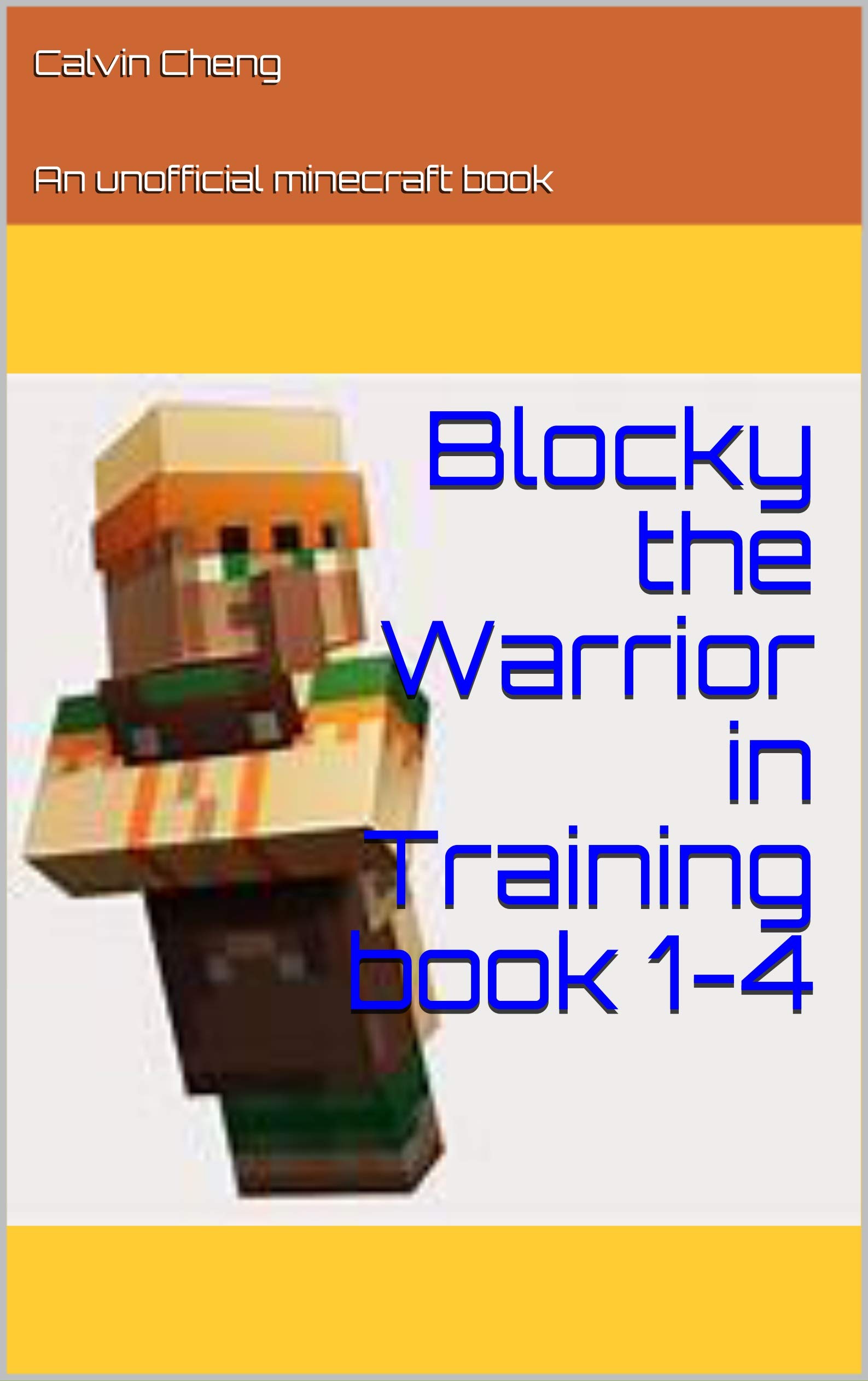 Blocky the Warrior in Training book 1-4 by Skelly the skeleton | Goodreads