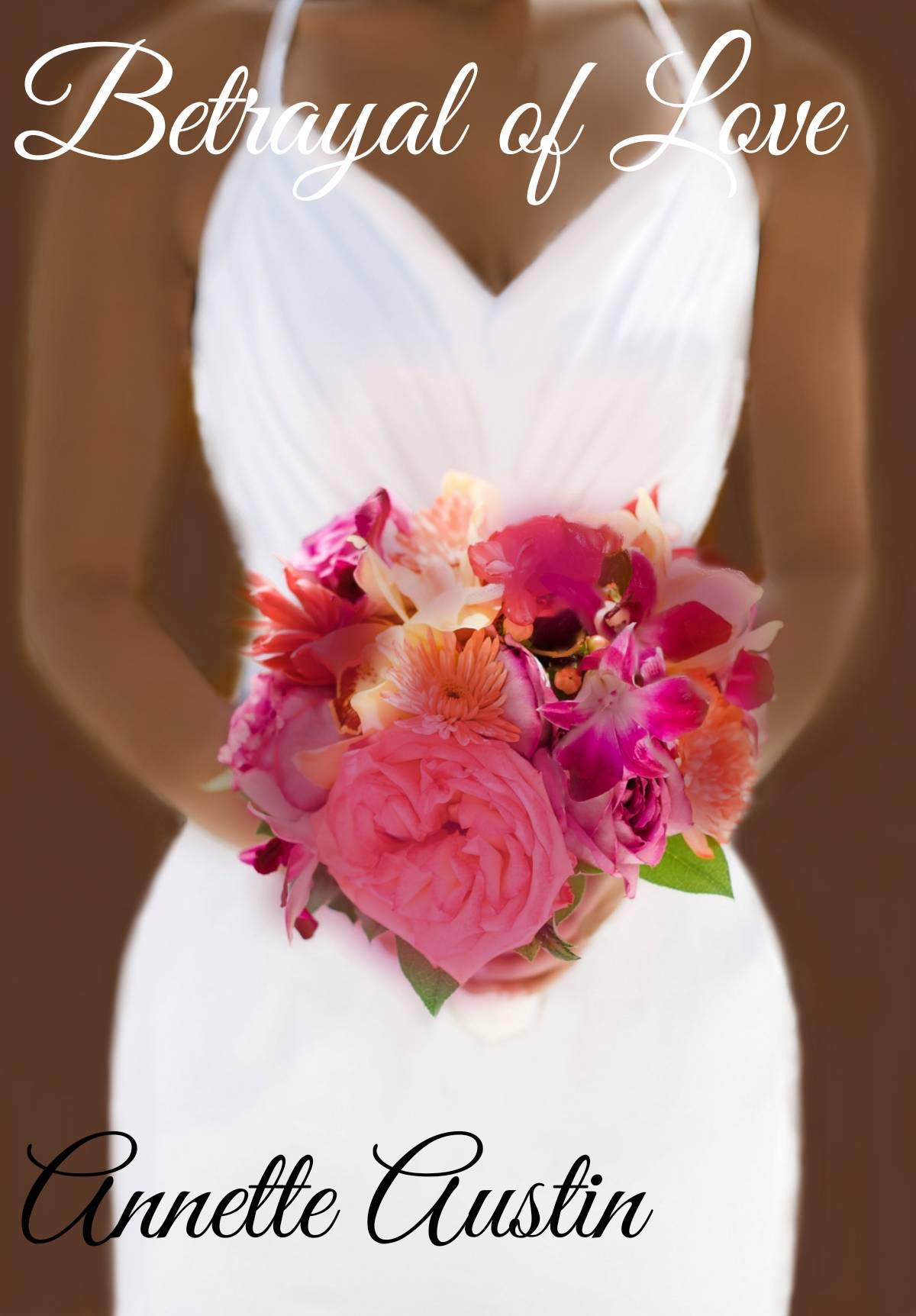 Betrayal of Love (The James Saga, #4) by Annette Austin | Goodreads