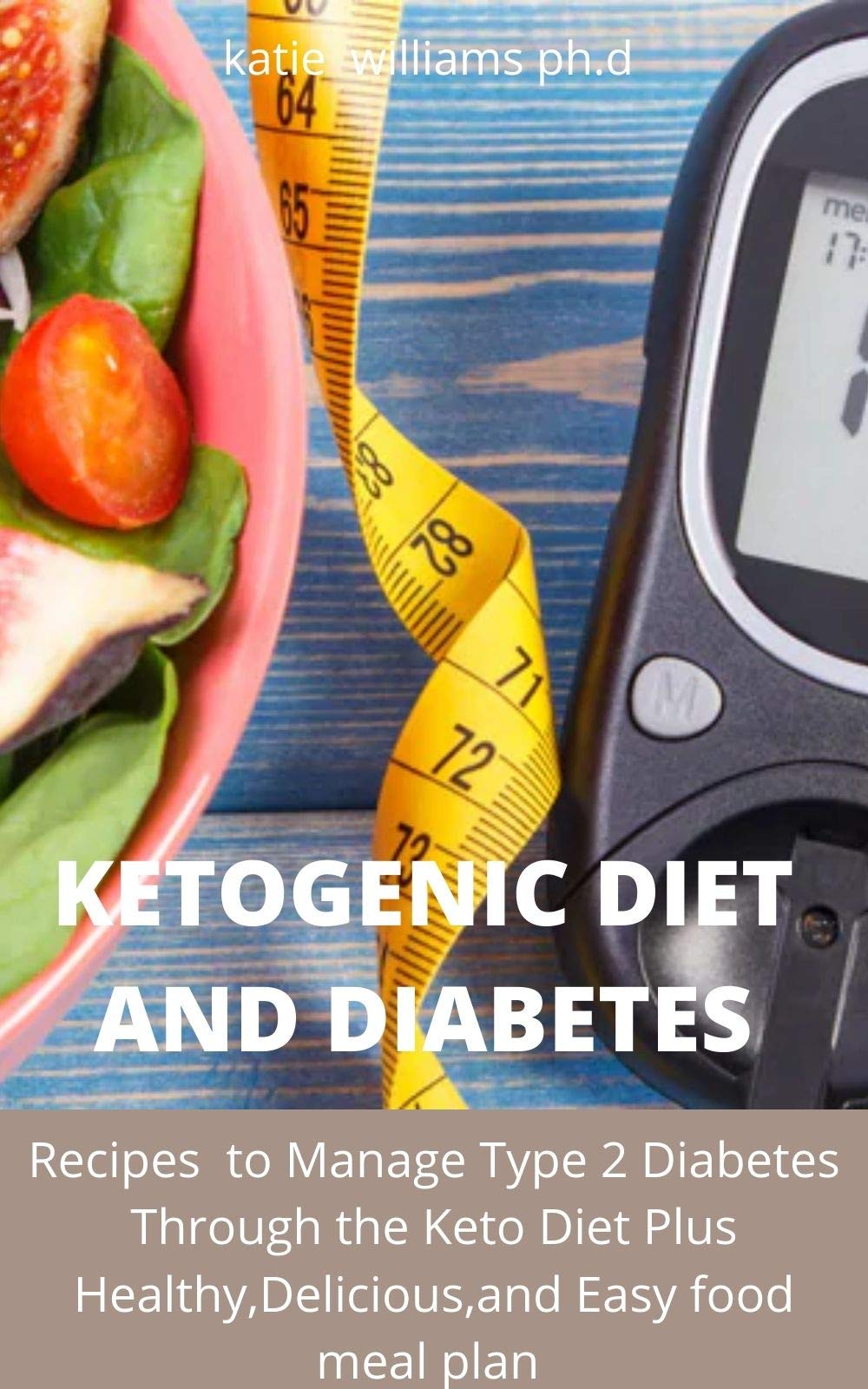 KETOGENIC DIET AND DIABETES : 120 Recipes to Manage Type 2 Diabetes ...