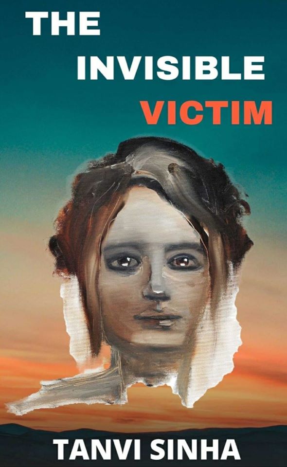 The Invisible Victim by Tanvi Sinha | Goodreads