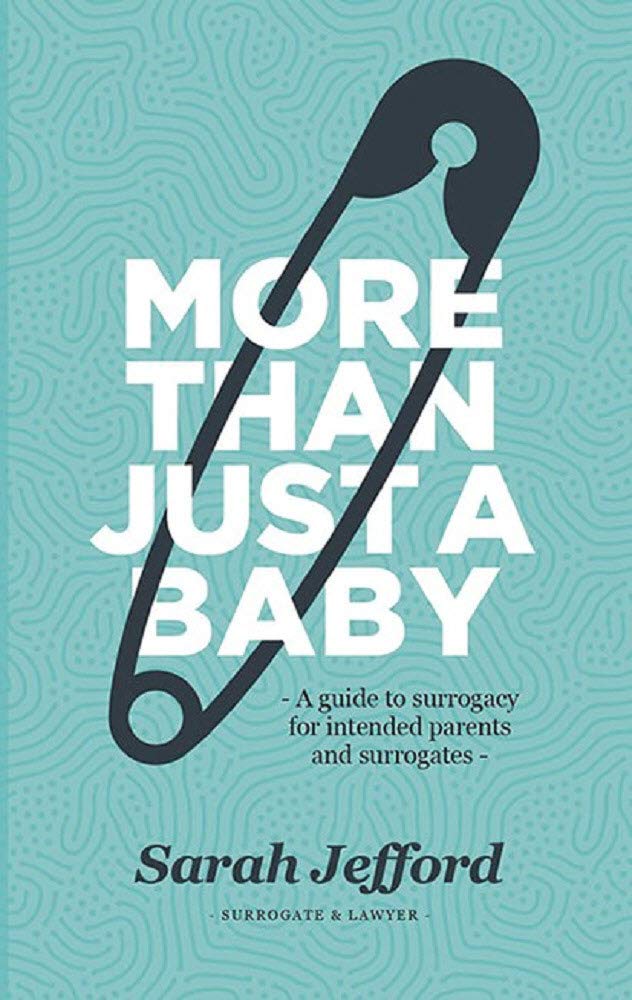 More Than Just a Baby: A guide to surrogacy for intended parents and ...