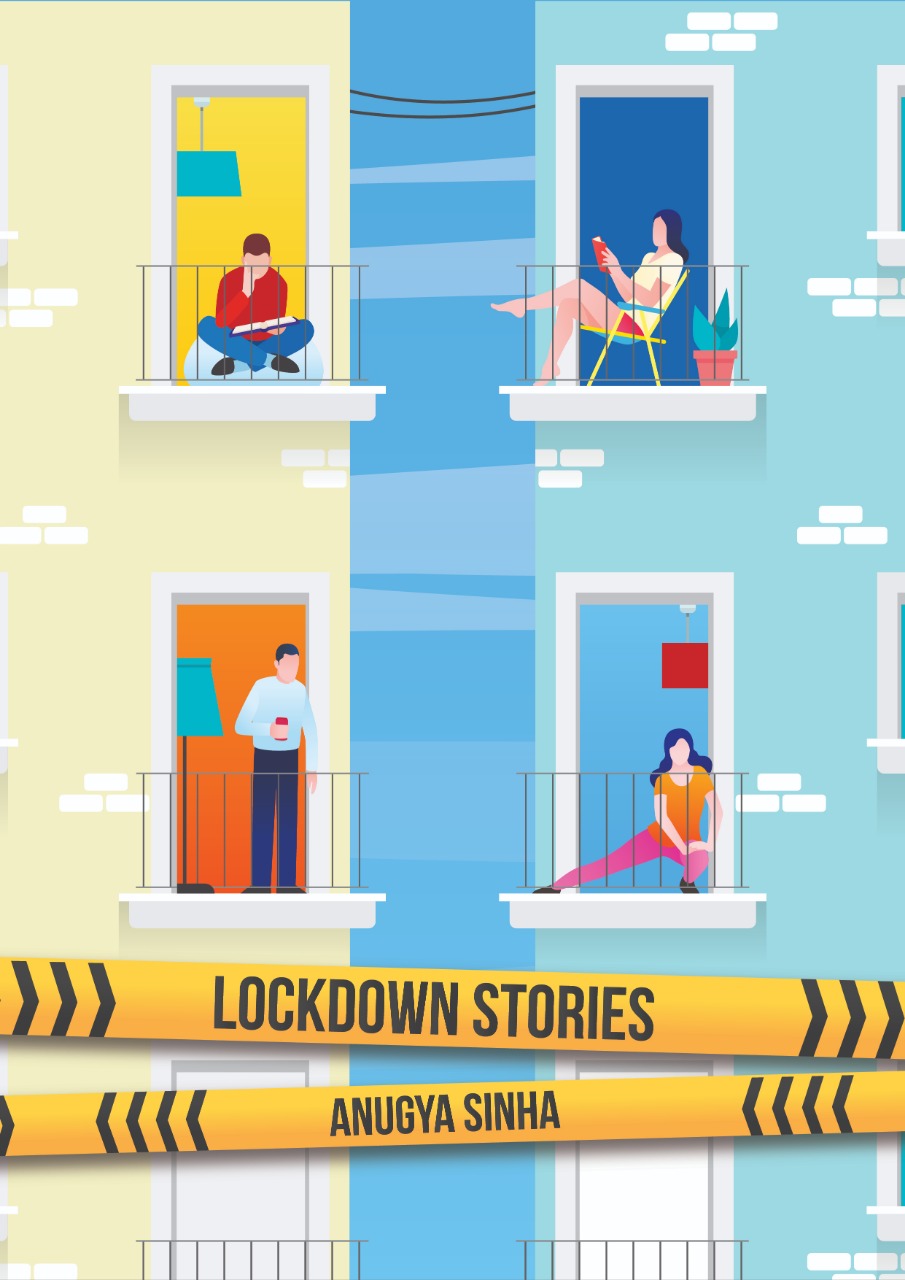 Lockdown Stories by Anugya A Sinha | Goodreads