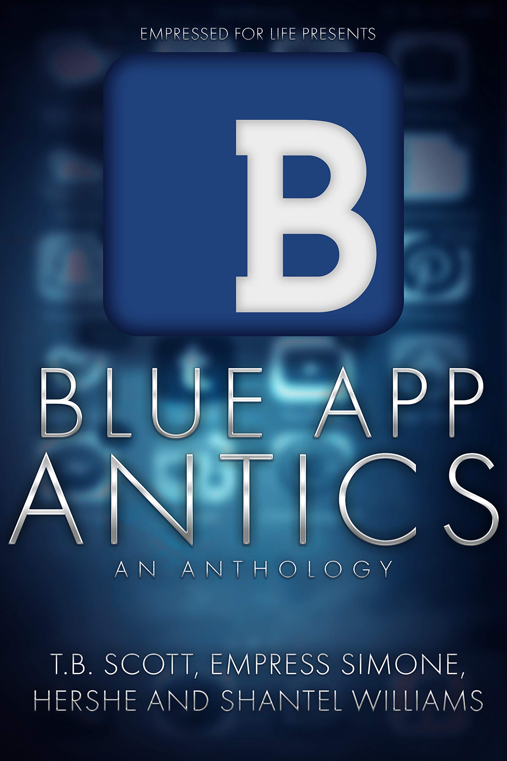 Blue App Antics: An Anthology by T.B. Scott | Goodreads