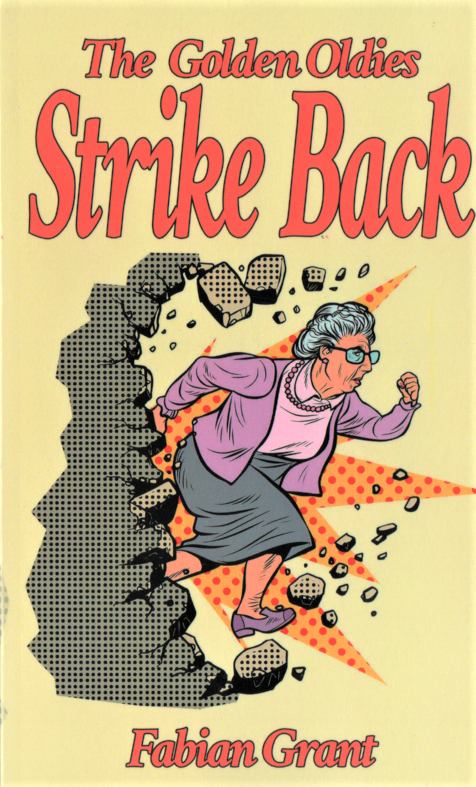 The Golden Oldies Strike Back by Fabian Grant | Goodreads