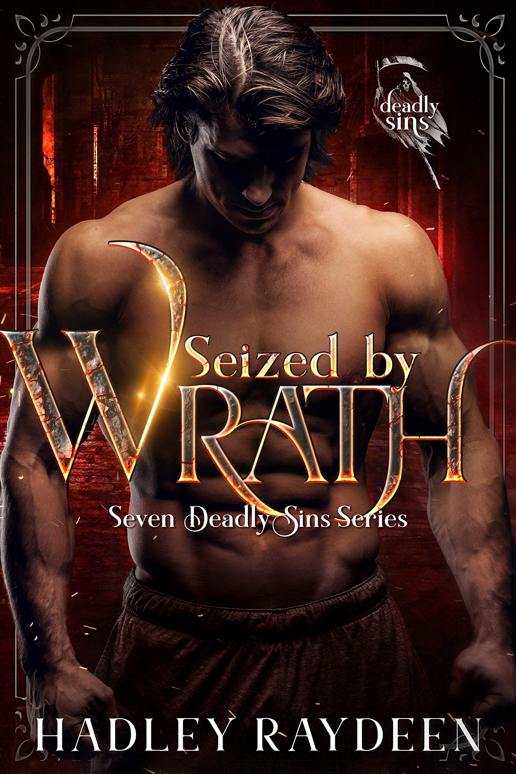 Seized by Wrath (Seven Deadly Sins, #4) by Hadley Raydeen | Goodreads