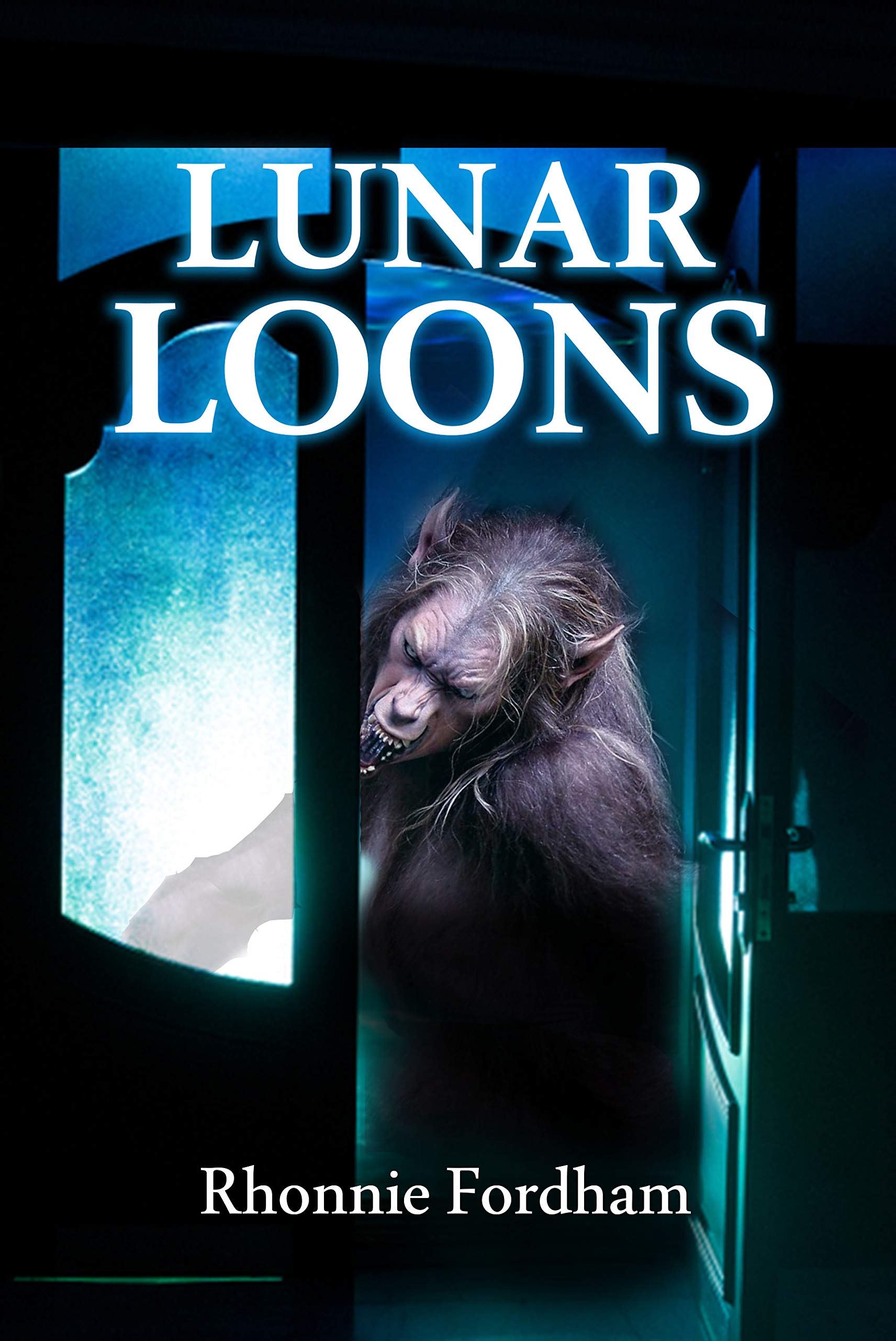 Lunar Loons (A Frightening Werewolf Novel) by Rhonnie Fordham | Goodreads