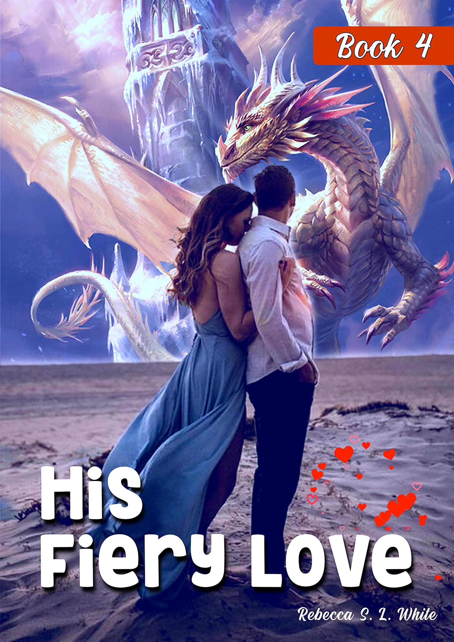 His Fiery Love: Book 4 by Rebecca S.L. White | Goodreads
