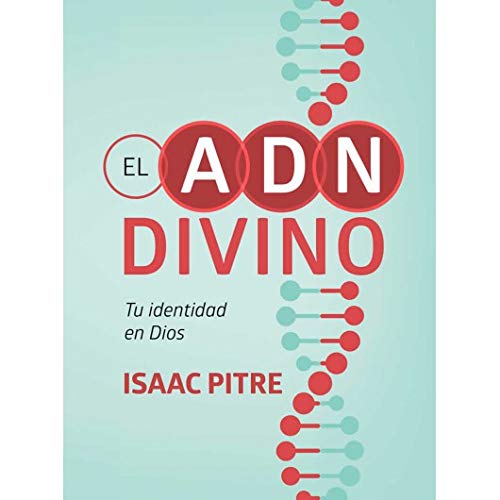ADN Divino: Tu Identidad En Dios by Isaac Pitre | Goodreads