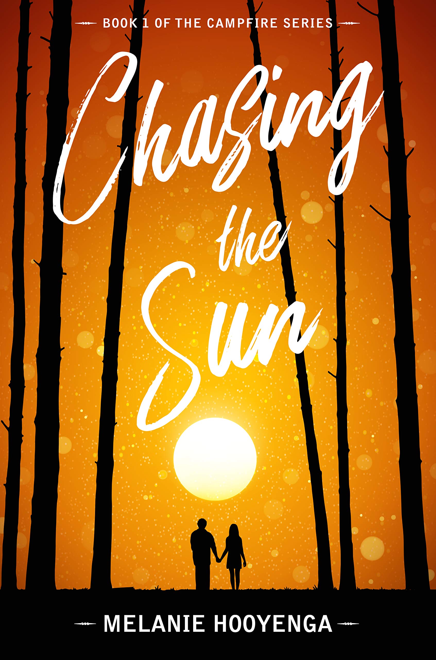 Chasing the Sun (The Campfire Series Book 1) by Melanie Hooyenga ...