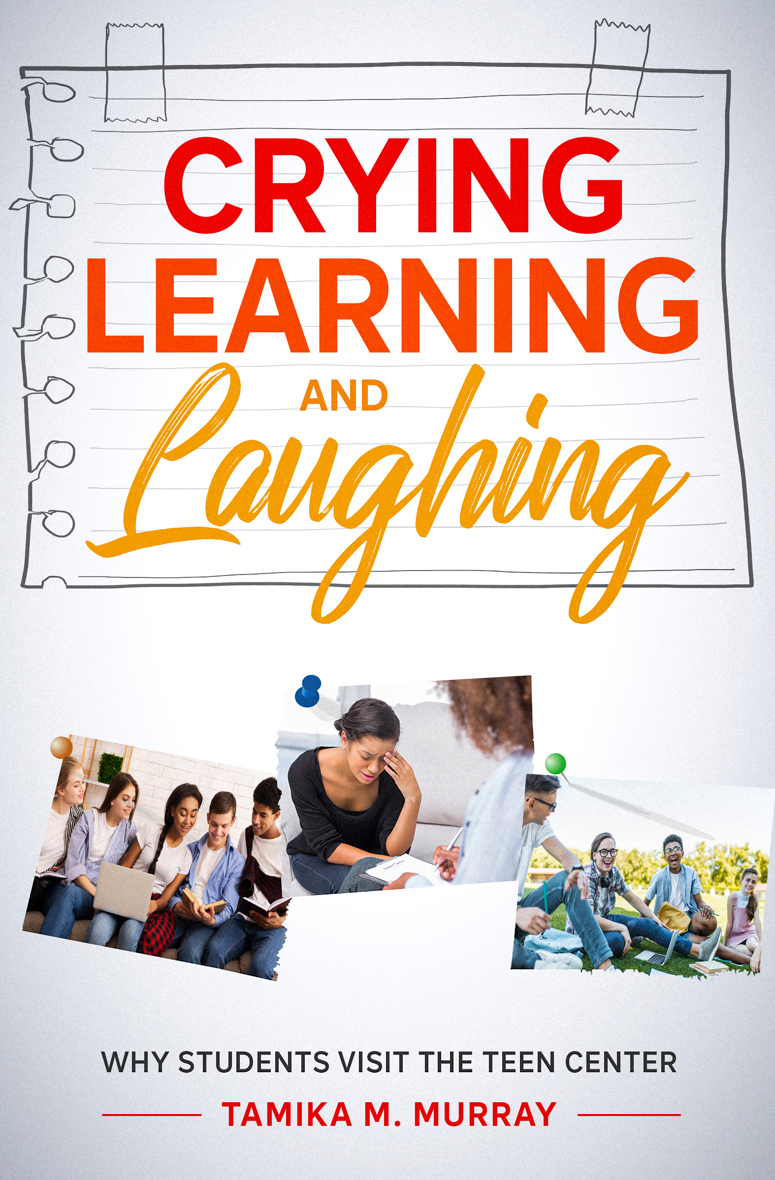 Crying, Learning, and Laughing: Why Students Visit the Teen Center by ...