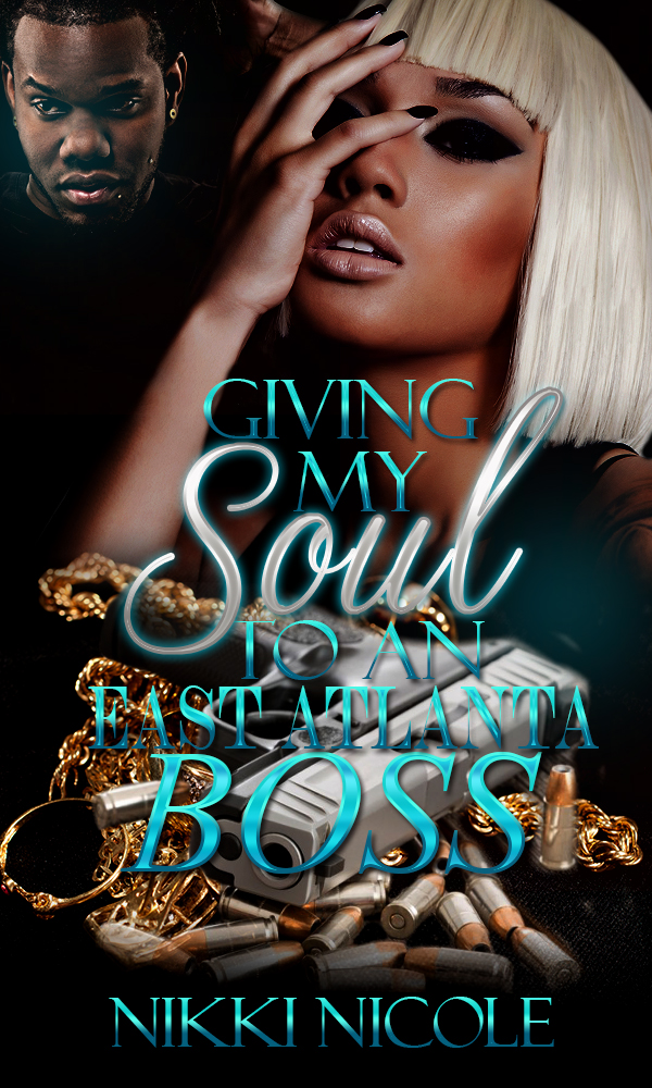 Giving My Soul To An East Atlanta Boss Standalone by Nikki Nicole | Goodreads