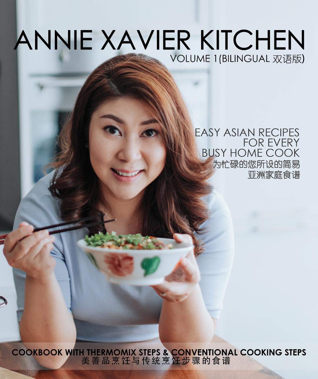 Annie Xavier Kitchen Volume 1: Easy Asian Recipes for Every Busy Home ...