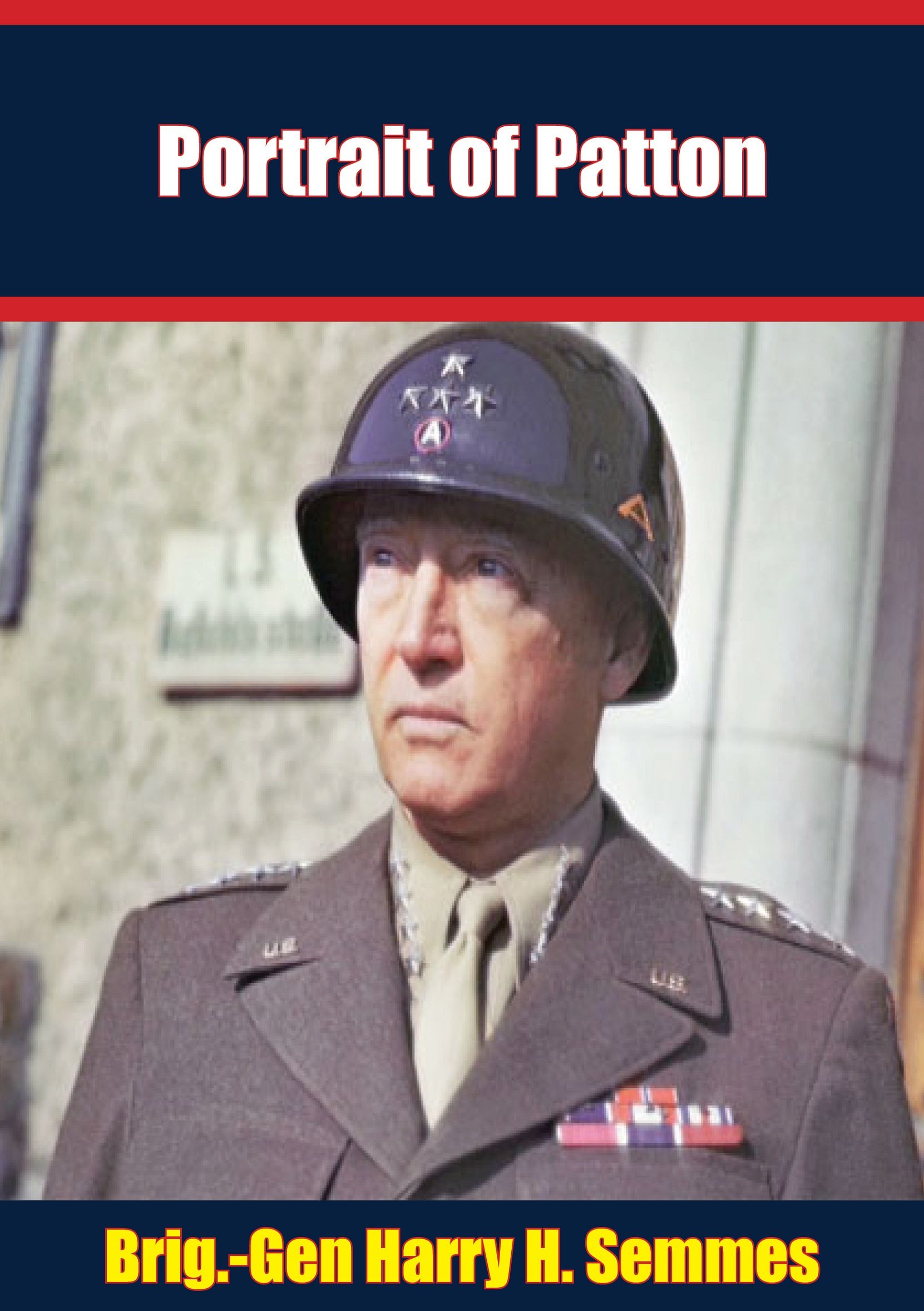 Portrait of Patton by Brig.-Gen Harry H. Semmes | Goodreads