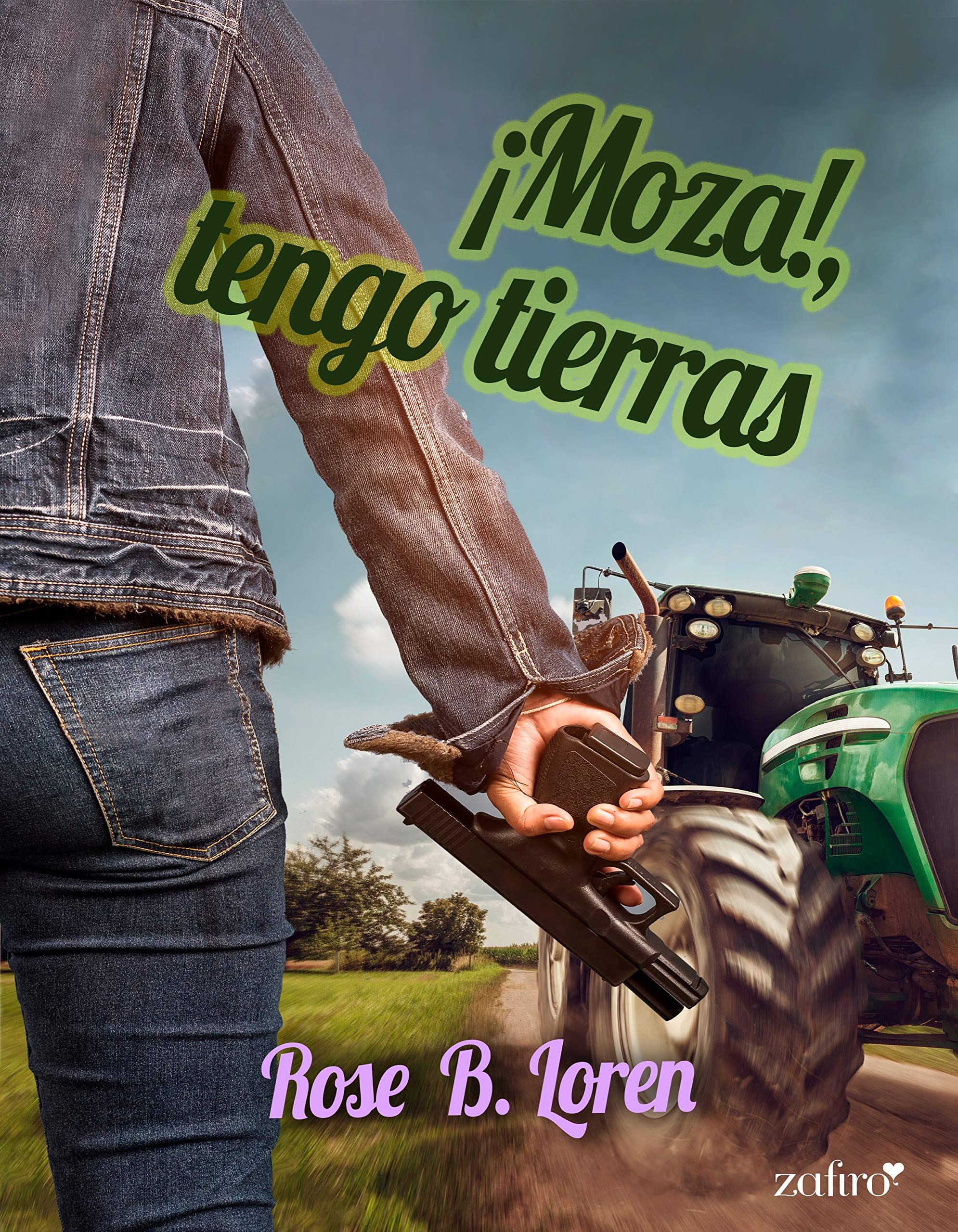 ¡Moza!, tengo tierras (Comedia erótica) by Rose B. Loren | Goodreads