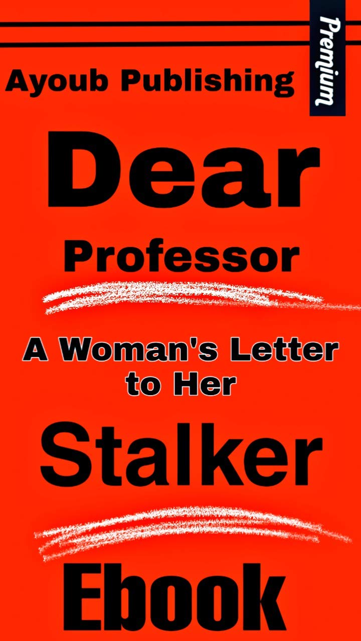 Dear Professor: A Woman's Letter to Her Stalker by Professor Novels ...