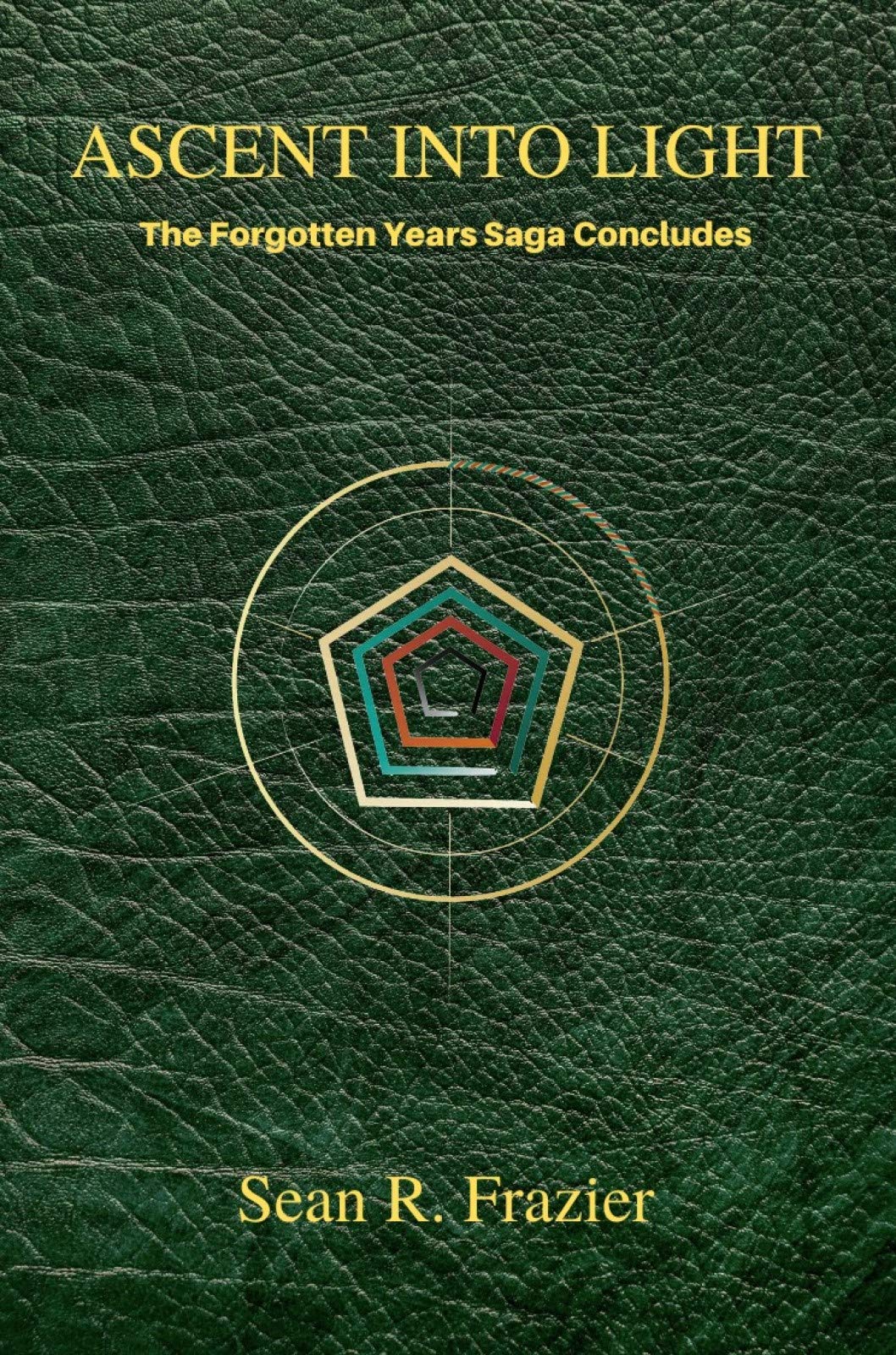 Ascent Into Light (The Forgotten Years Book 4) by Sean R. Frazier ...