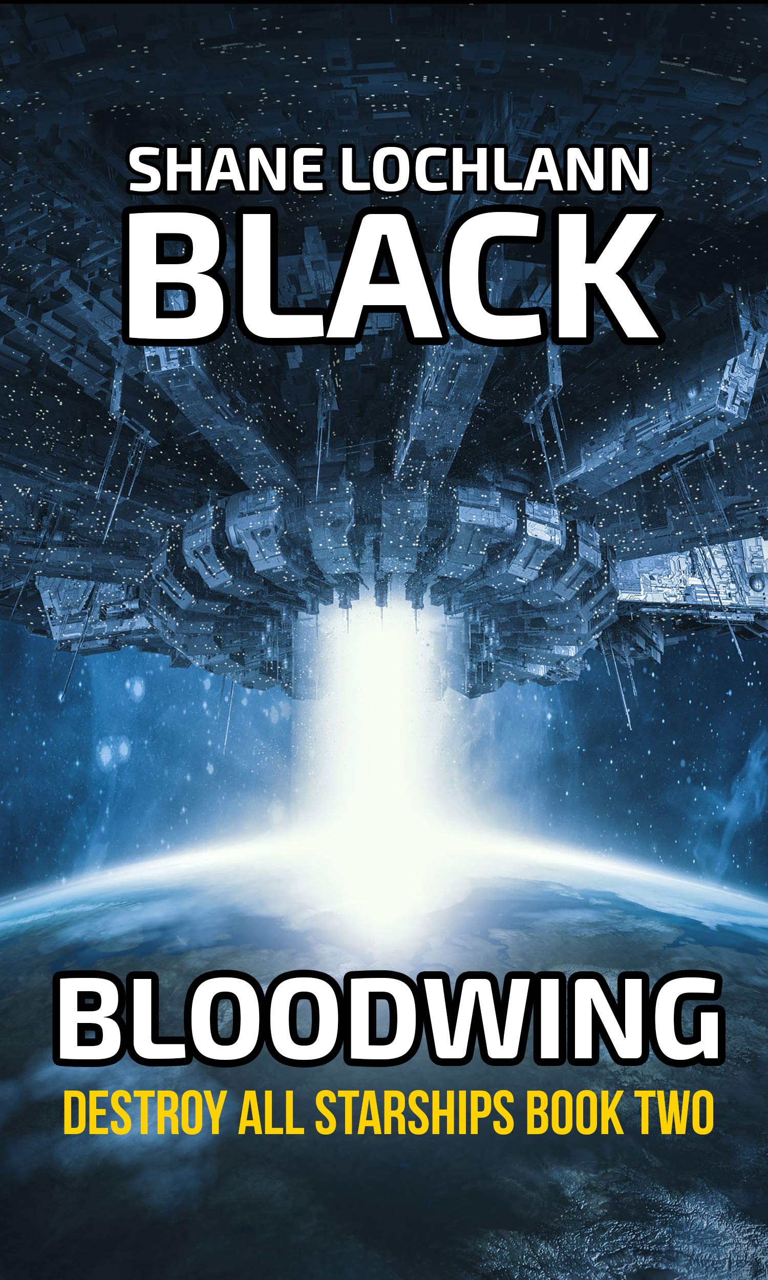 Bloodwing (Destroy All Starships Book 2) by Shane Lochlann Black ...