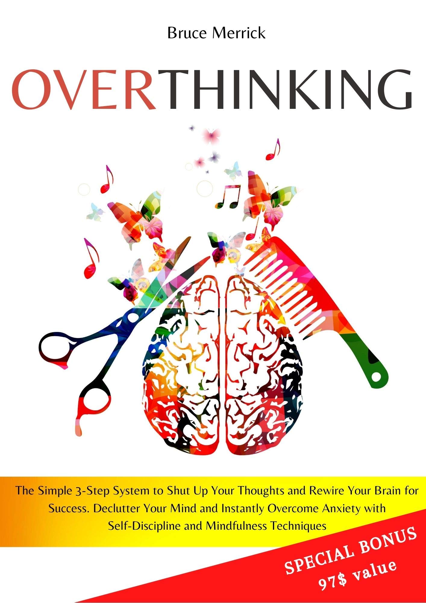 Overthinking: The Simple 3-Step System to Shut Up Your Thoughts and ...