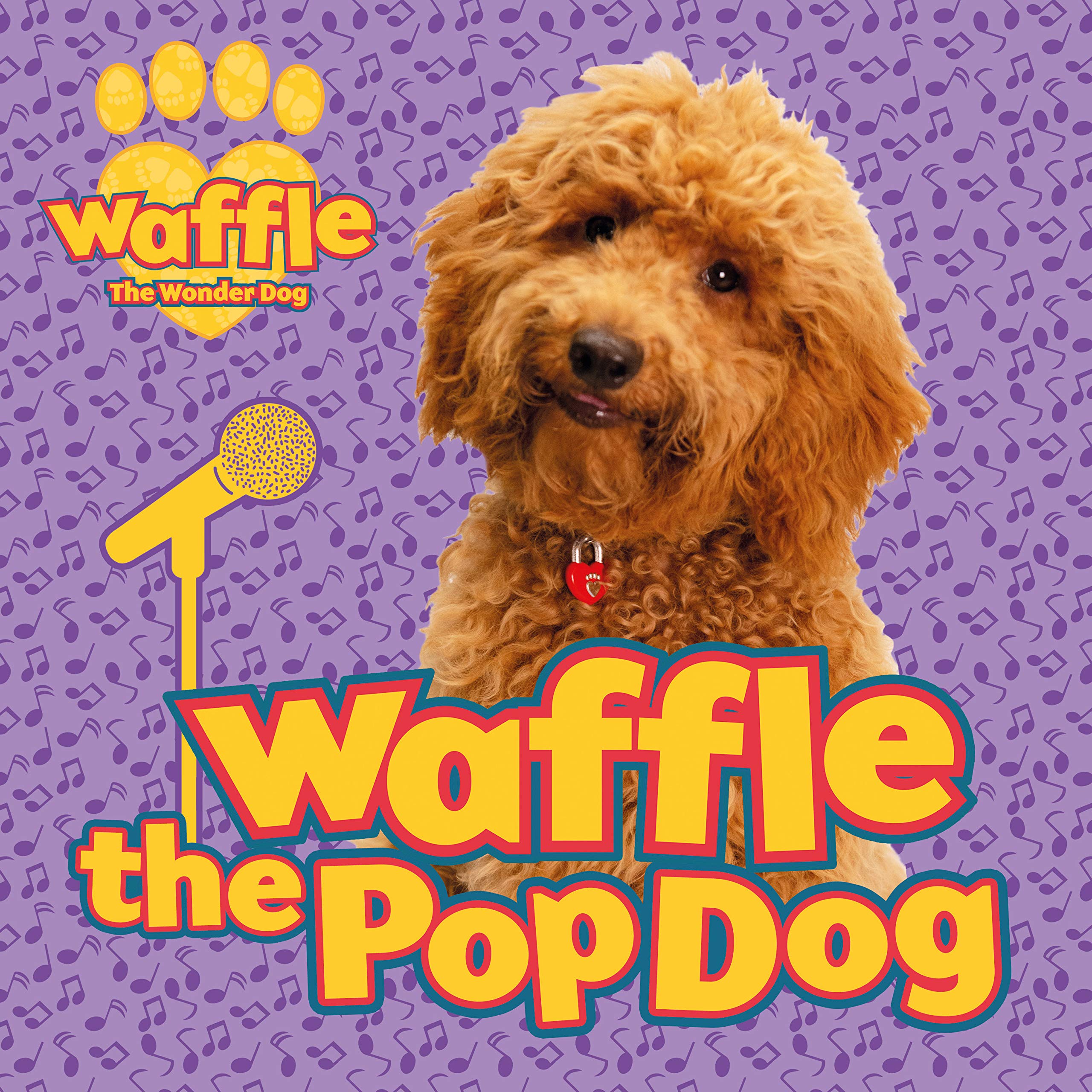 Waffle the Wonder Dog: Waffle the Pop Dog by Scholastic Inc. | Goodreads