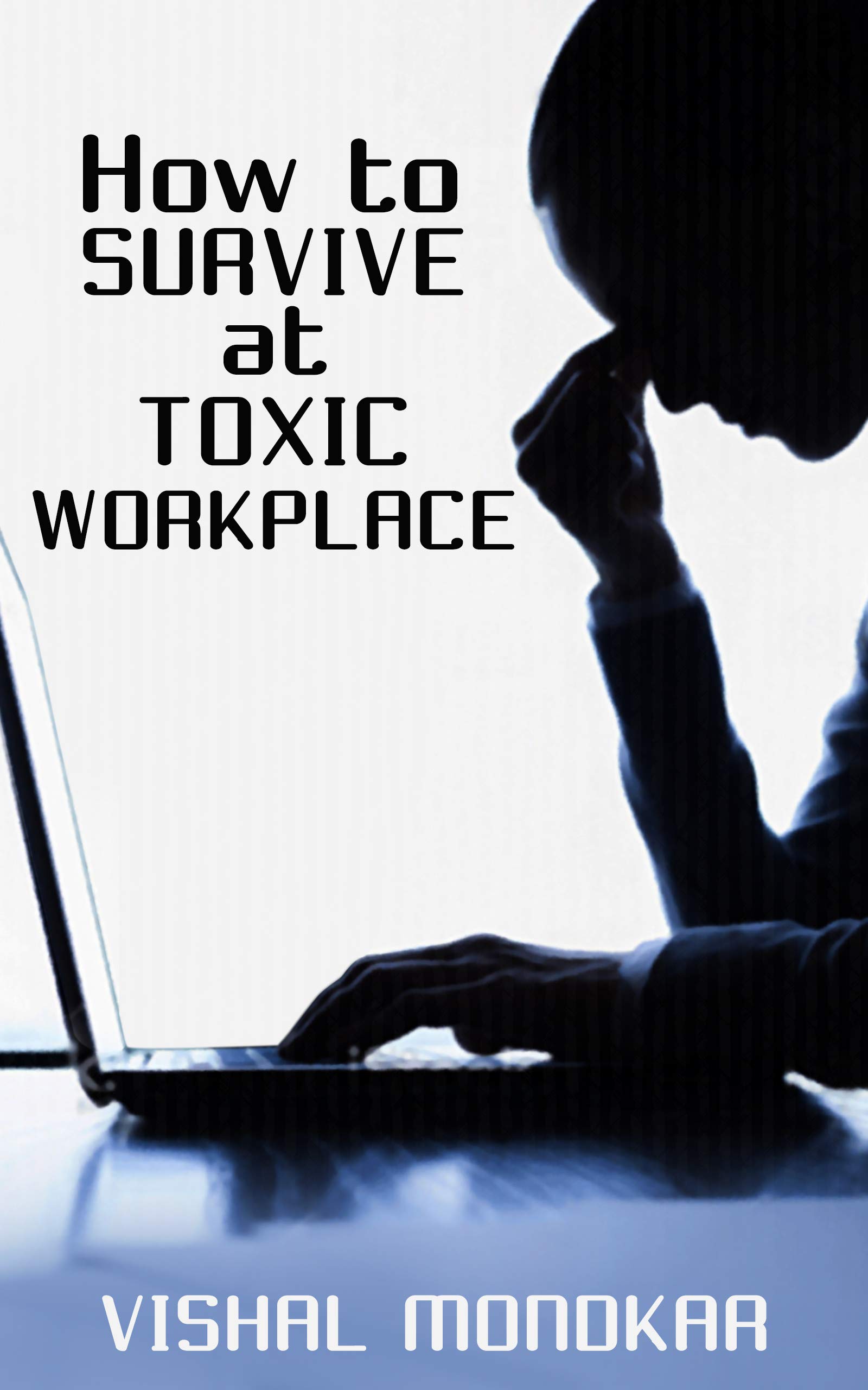 How To Survive In The Toxic Workplace: Taking Care of Yourself in an ...