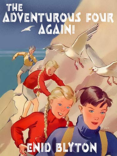 The Adventurous Four Again by Enid Blyton | Goodreads