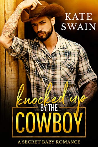 Knocked Up by the Cowboy by Kate Swain | Goodreads