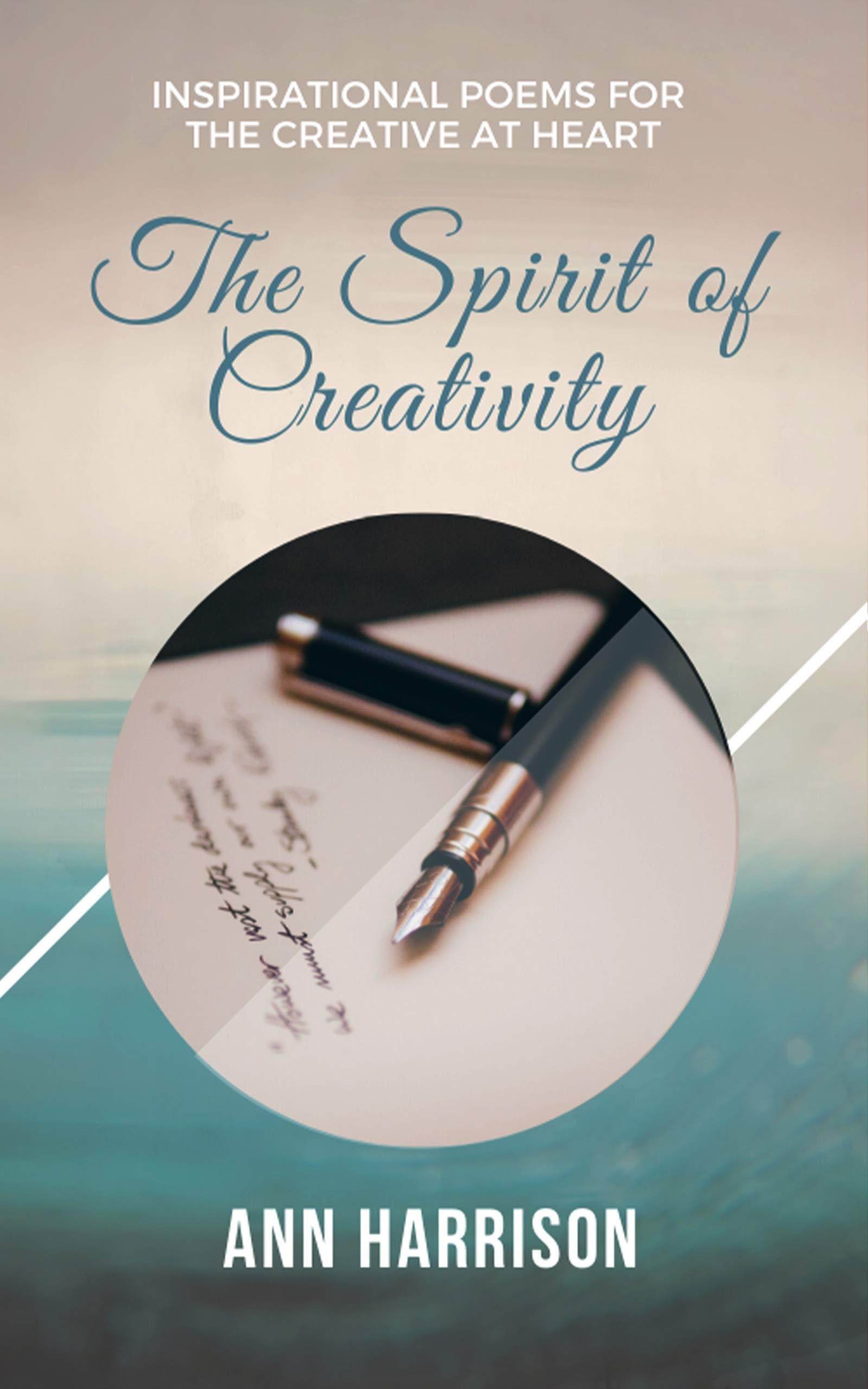 The Spirit of Creativity: Inspirational Poems for the Creative at Heart ...
