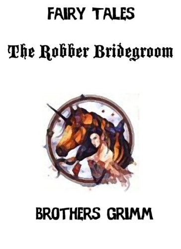 The Robber Bridegroom by Jacob Grimm | Goodreads