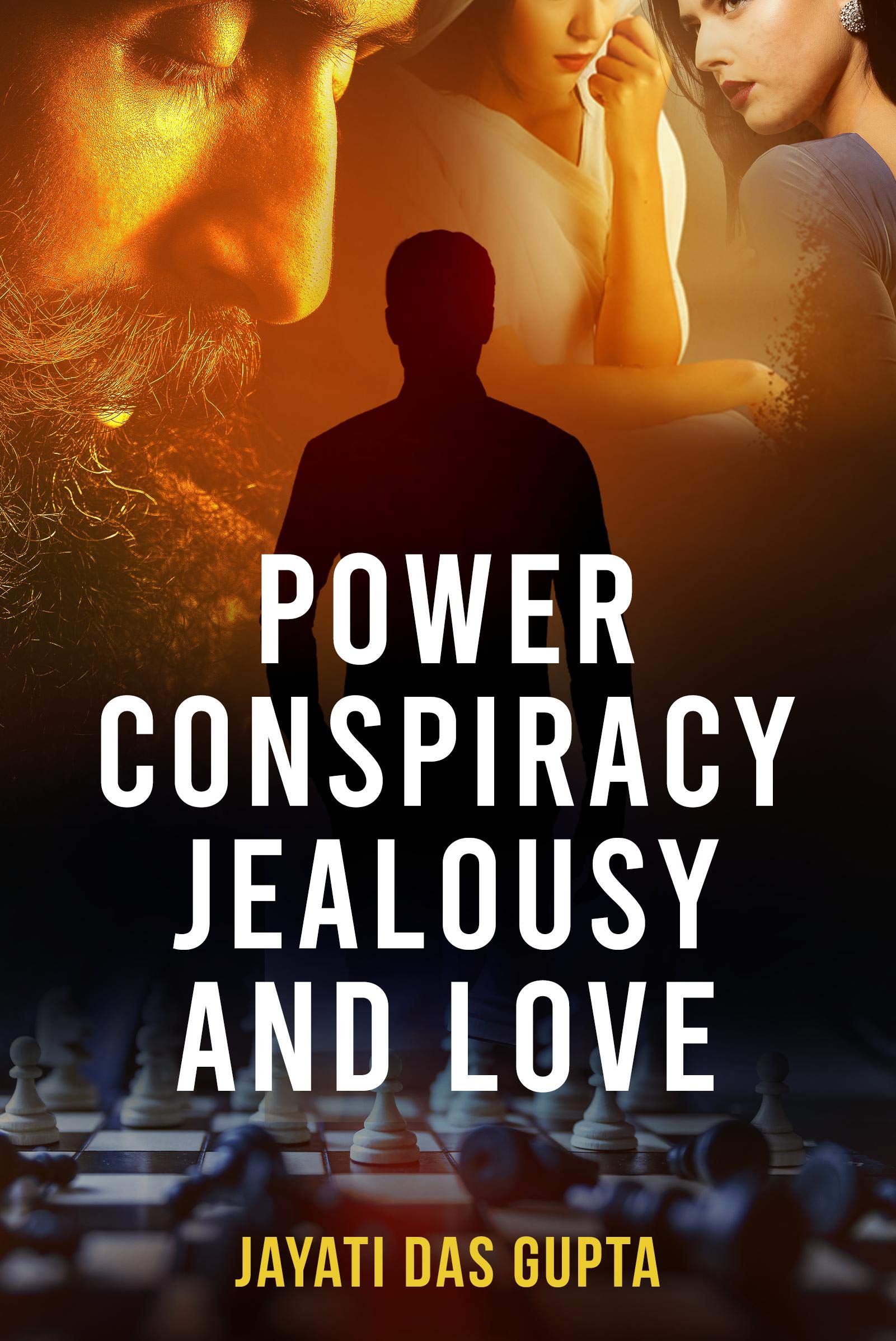 Power, Conspiracy, Jealousy and Love by Jayati Das Gupta | Goodreads